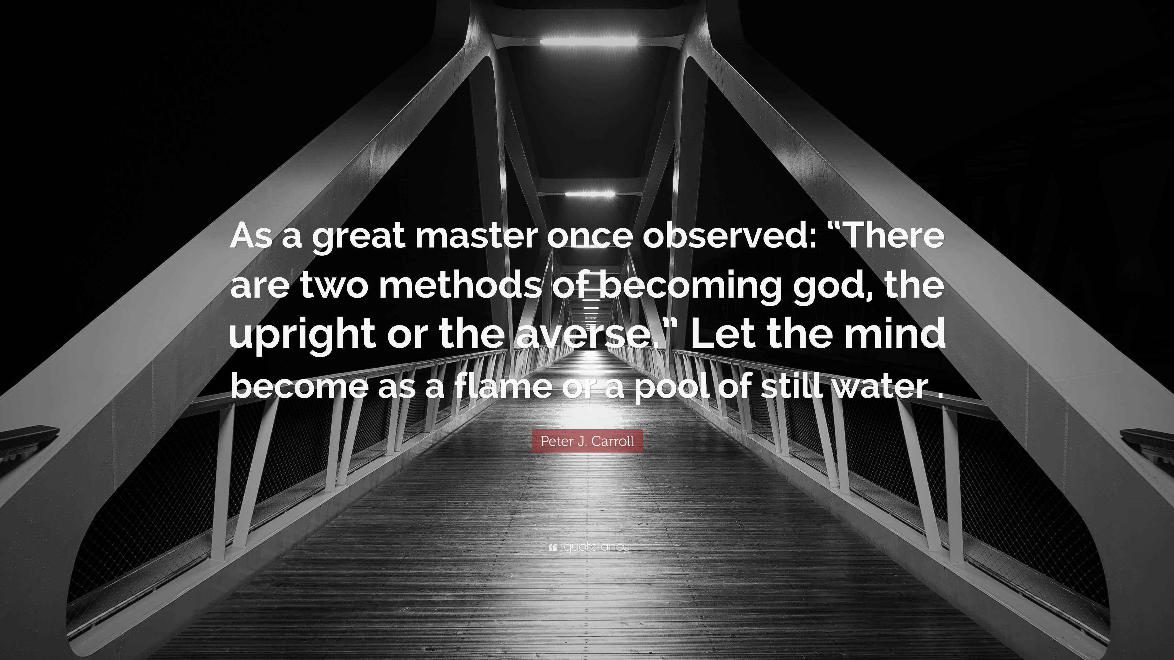 Peter J. Carroll Quote: “As a great master once observed: “There are ...