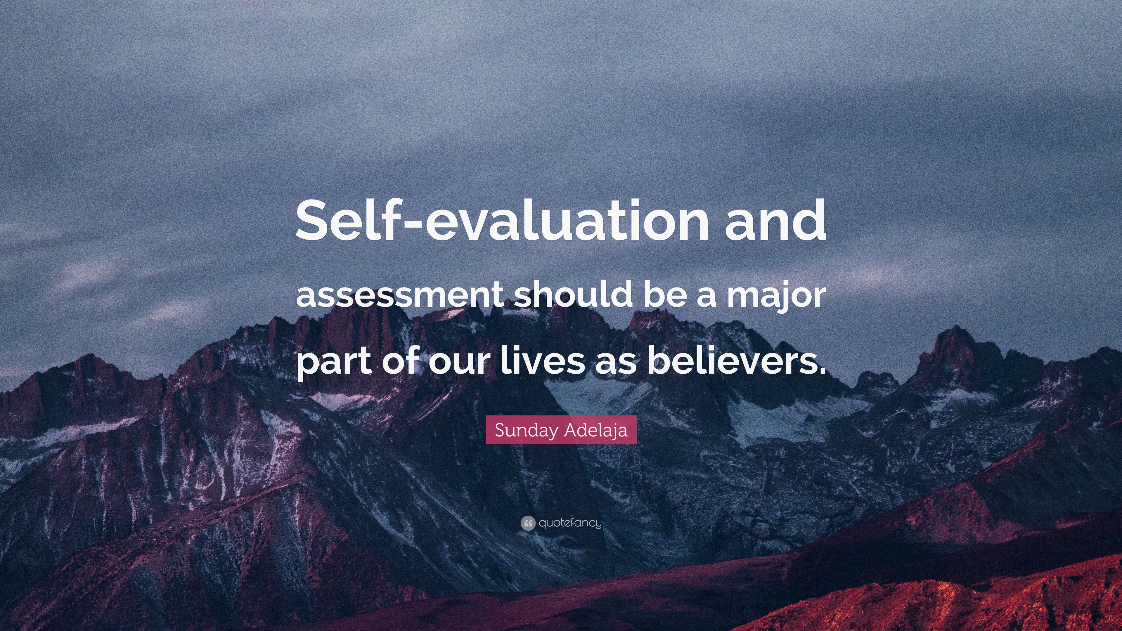 Sunday Adelaja Quote: “Self-evaluation and assessment should be a major ...