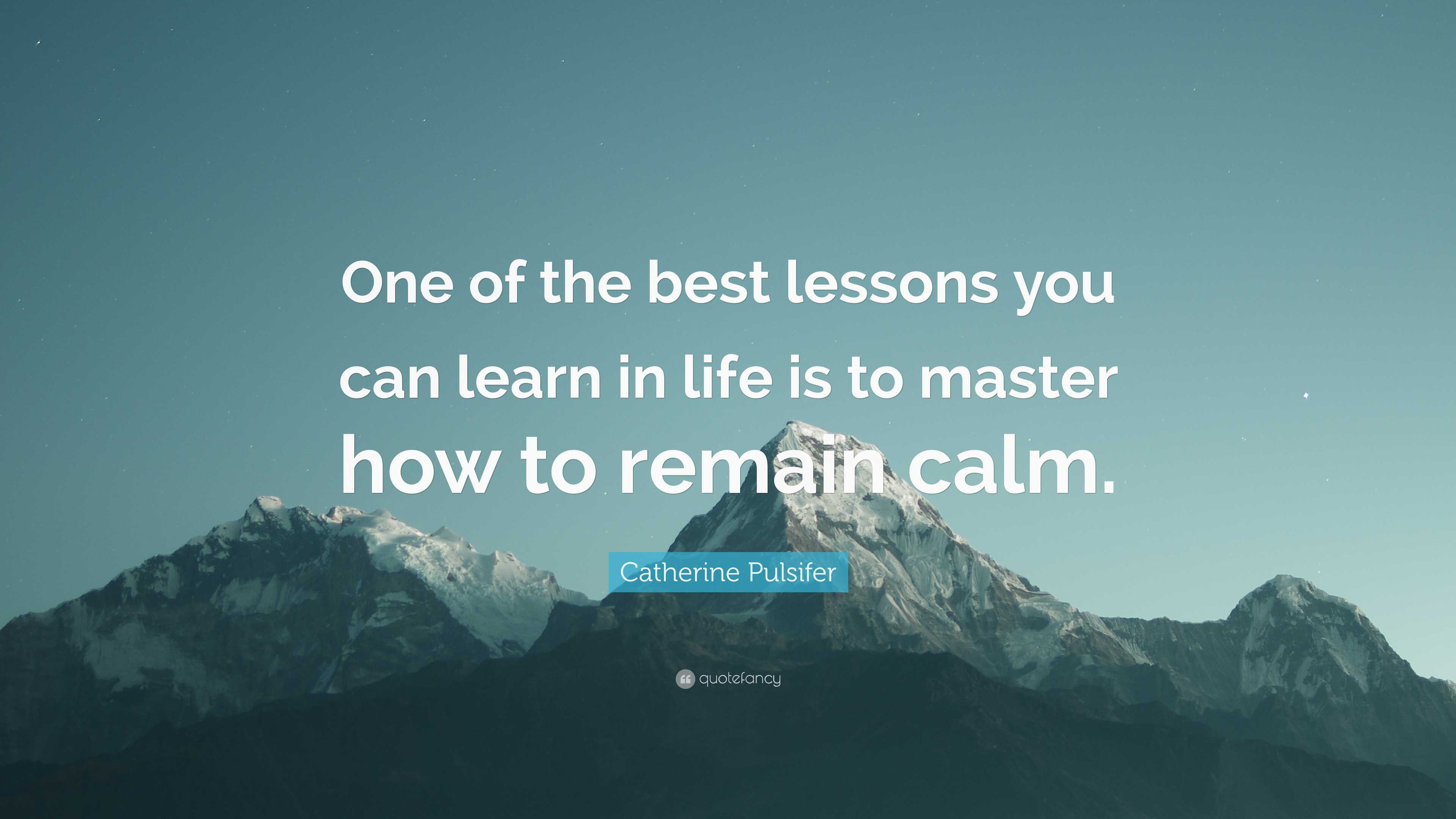 Catherine Pulsifer Quote: “One of the best lessons you can learn in ...