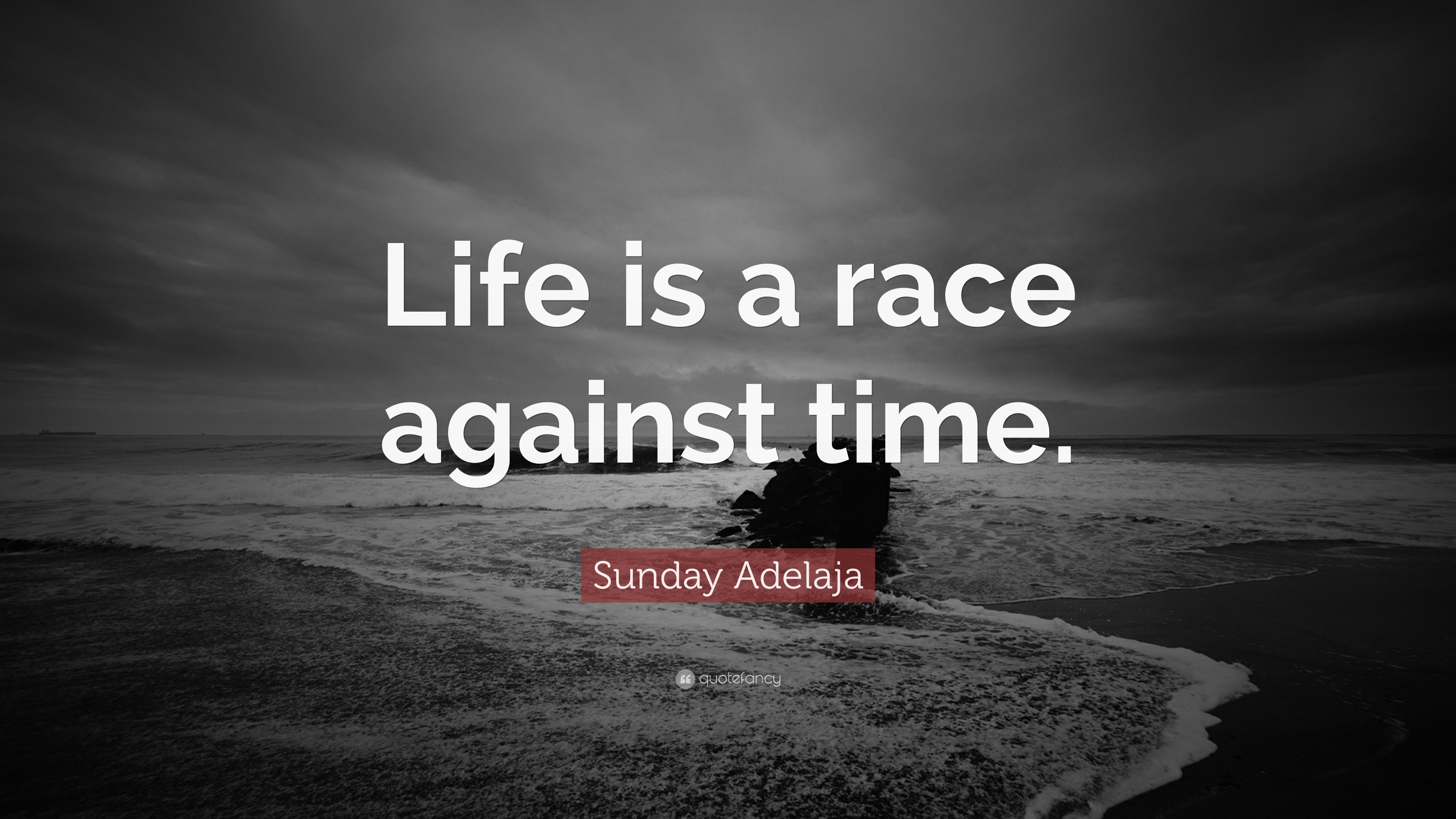 Sunday Adelaja Quote: “Life is a race against time.”