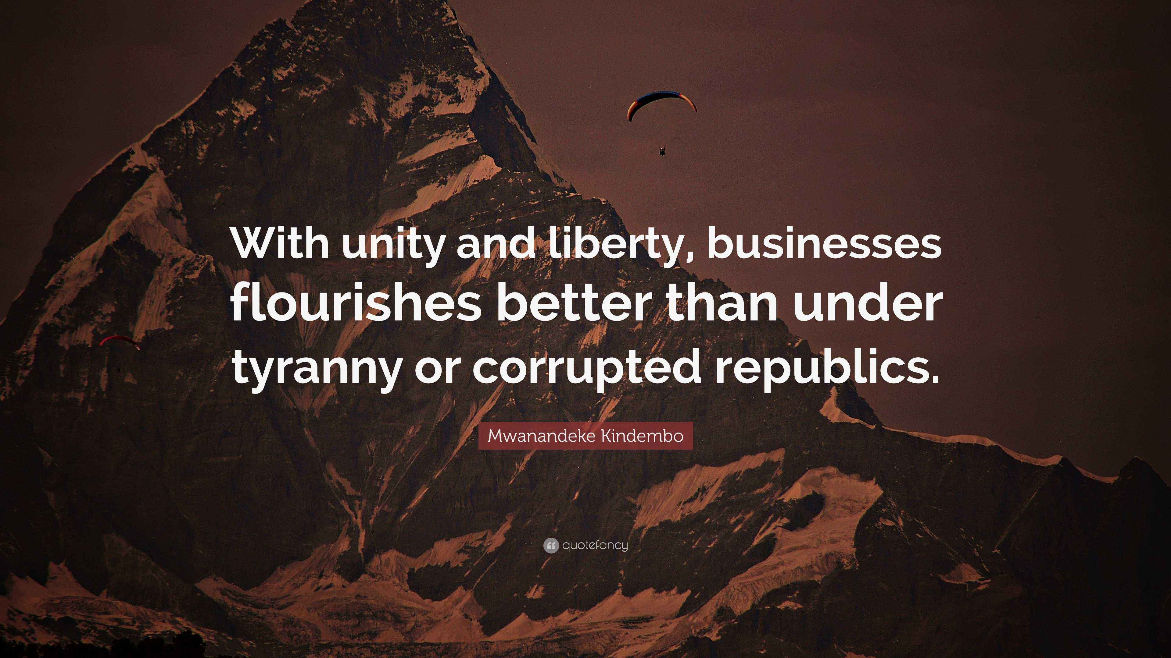 Mwanandeke Kindembo Quote: “With unity and liberty, businesses ...