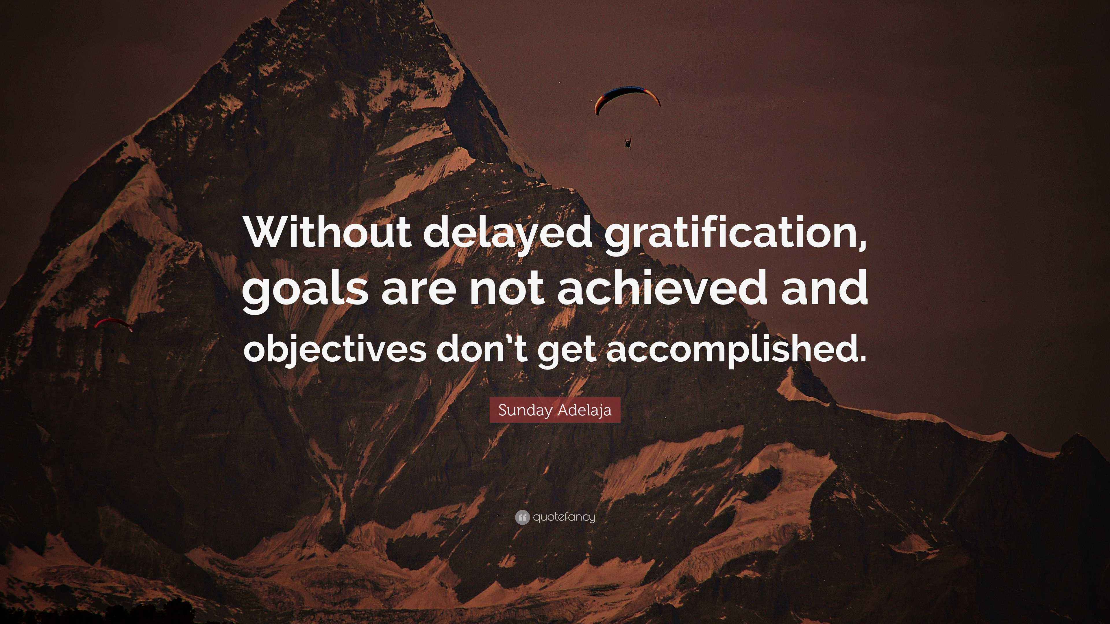 Sunday Adelaja Quote: “Without delayed gratification, goals are not ...