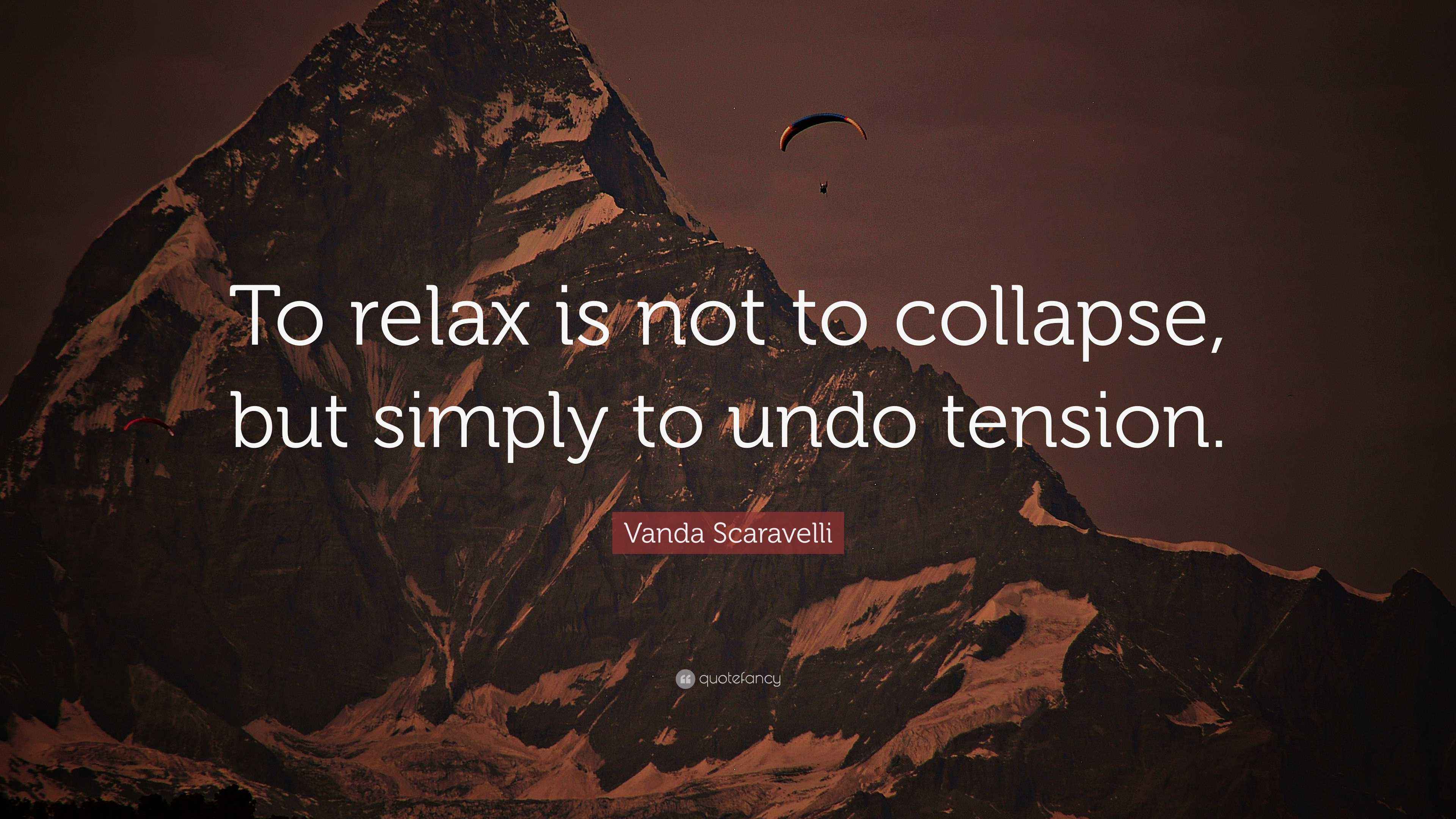 Vanda Scaravelli Quote: “To relax is not to collapse, but simply to ...