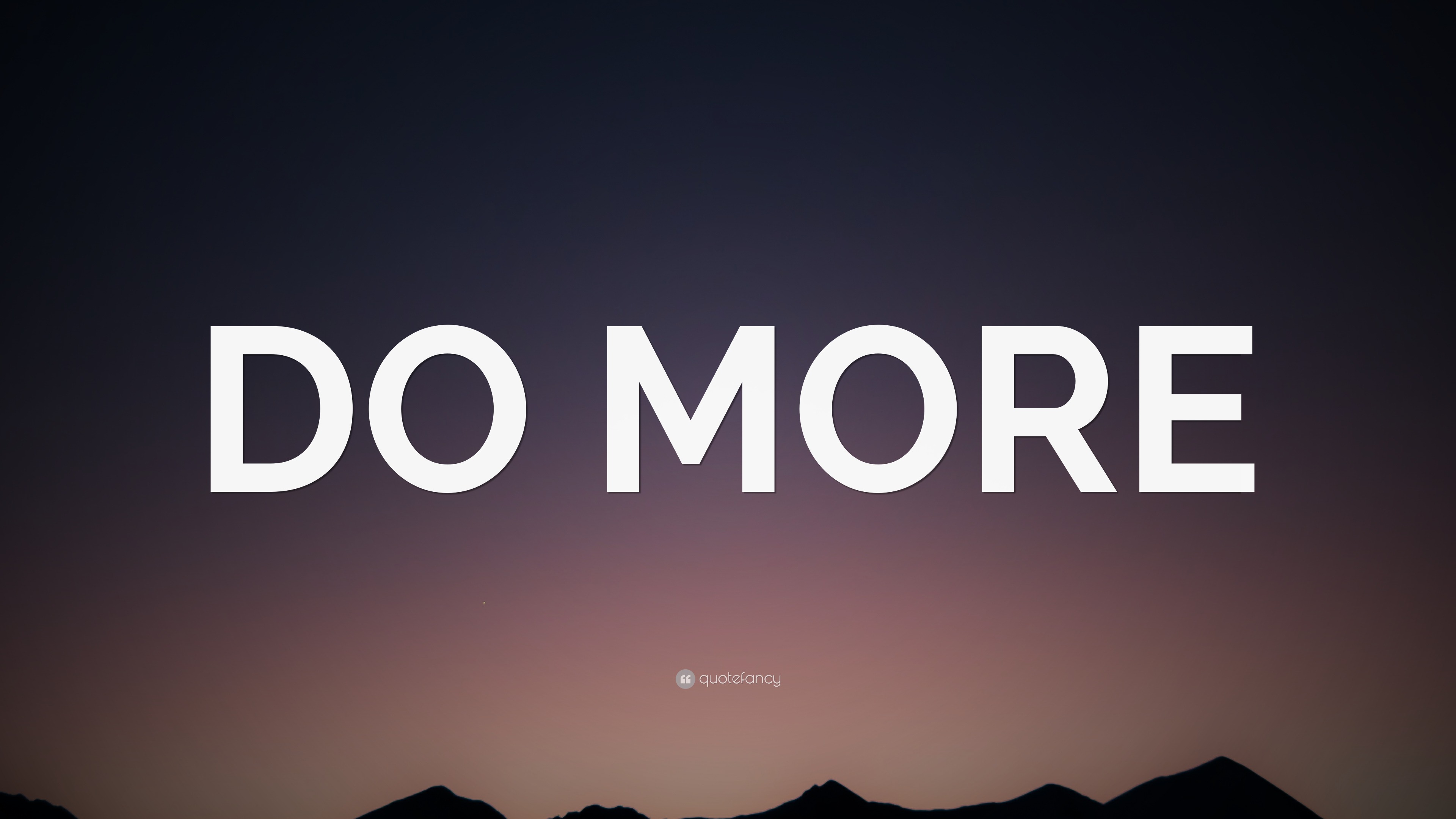 “DO MORE” Wallpaper by QuoteFancy