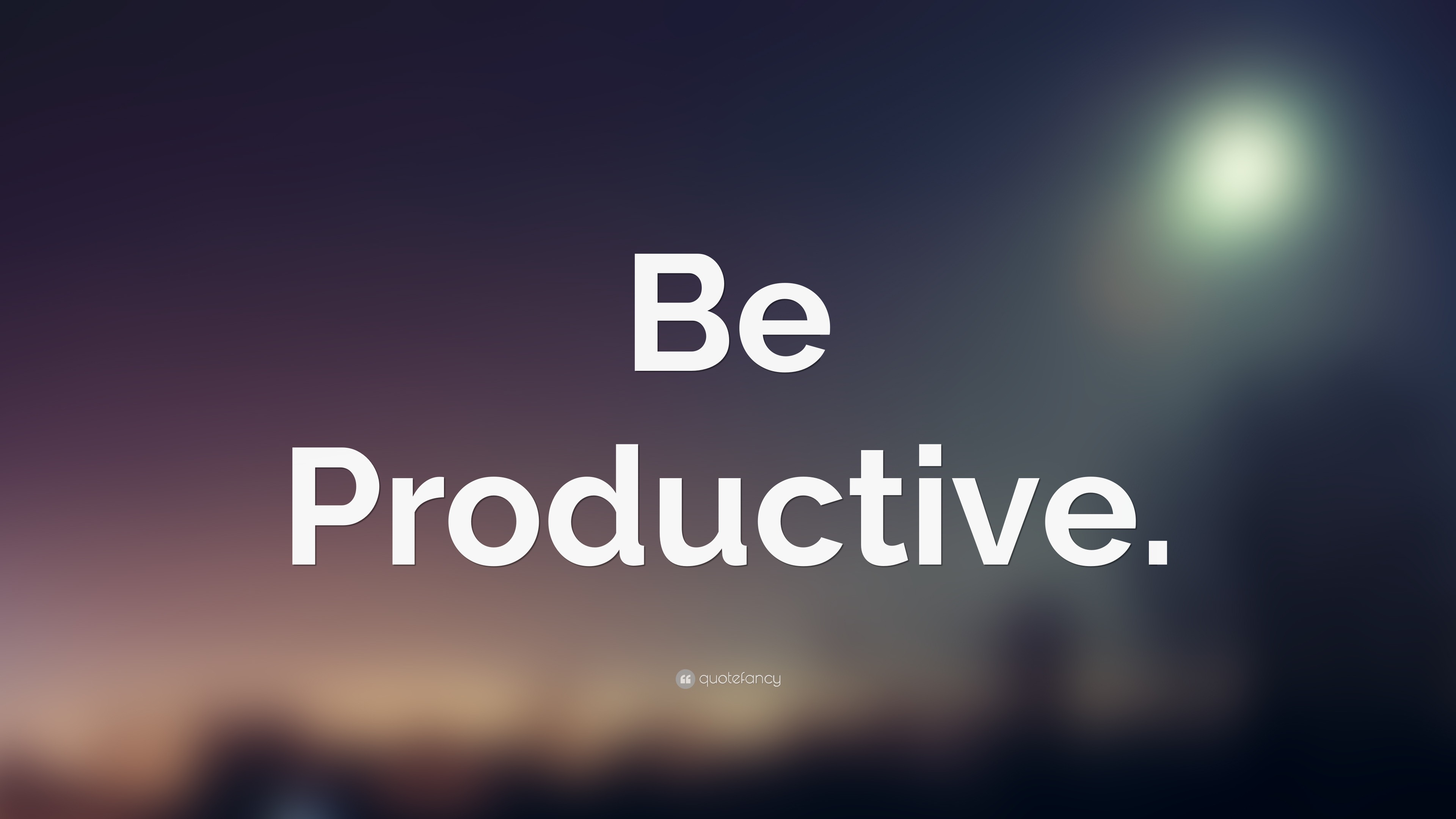 “Be Productive.” Wallpaper by QuoteFancy