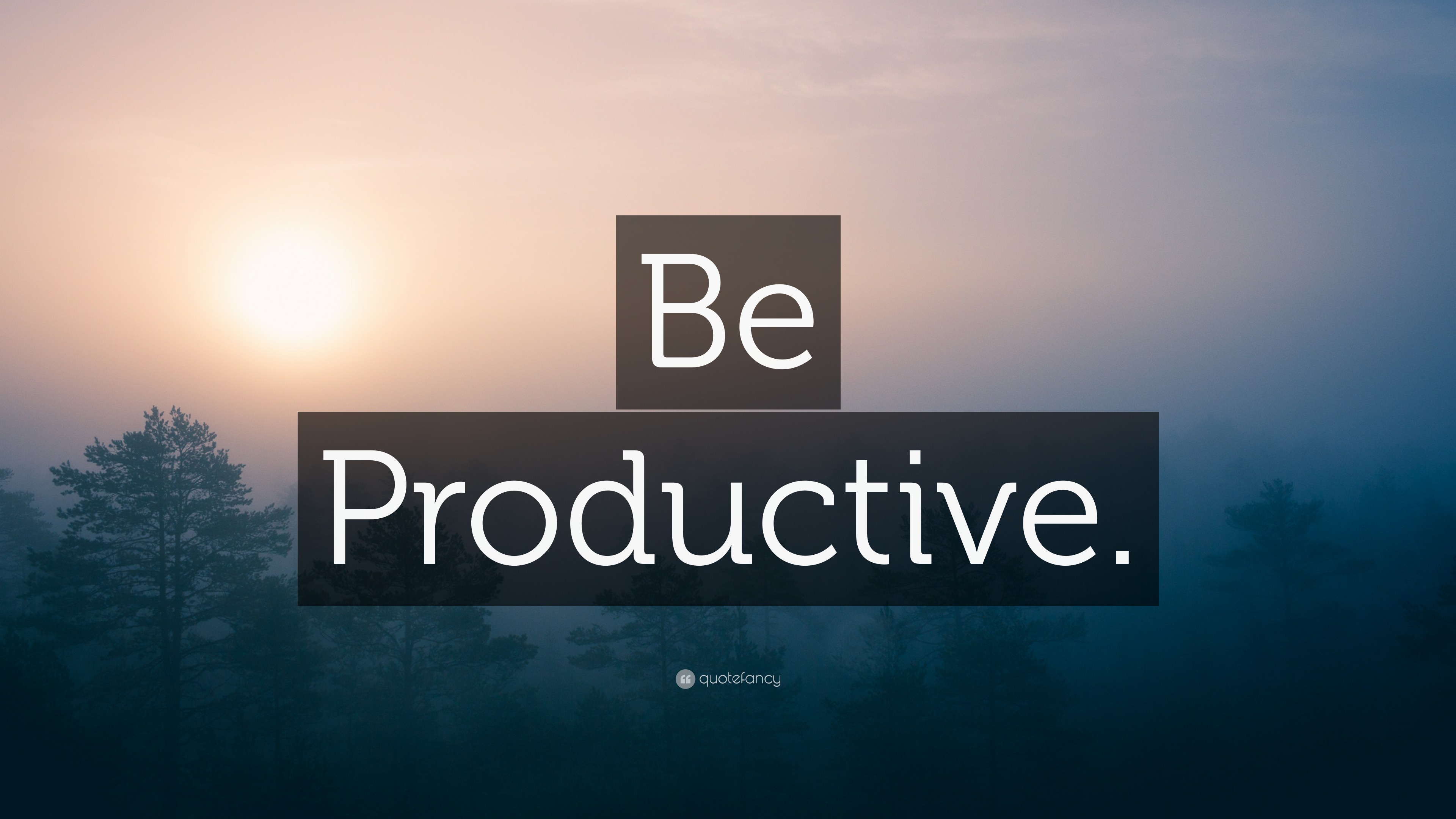 “Be Productive.” Wallpaper by QuoteFancy