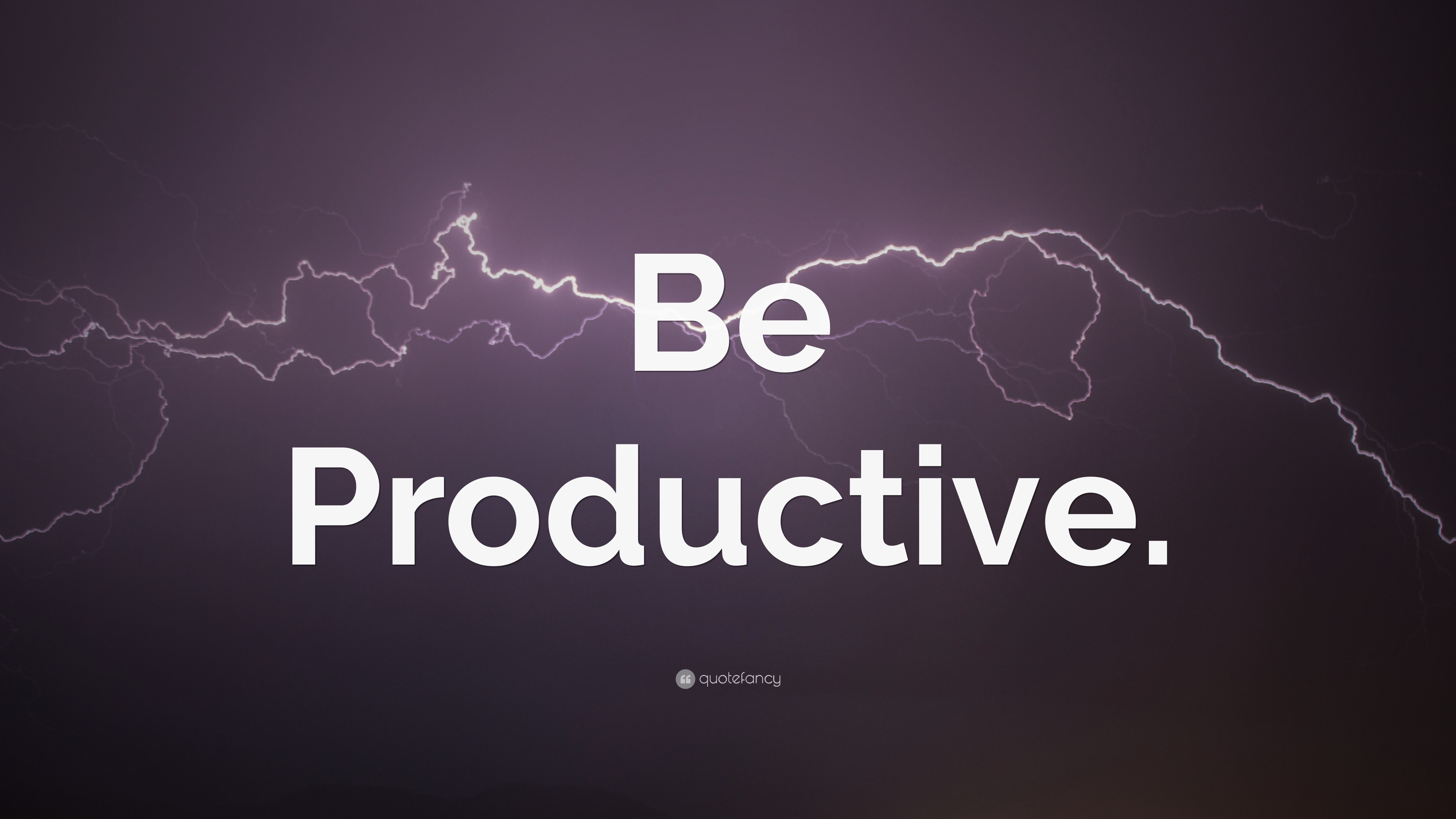 “Be Productive.” Wallpaper by QuoteFancy