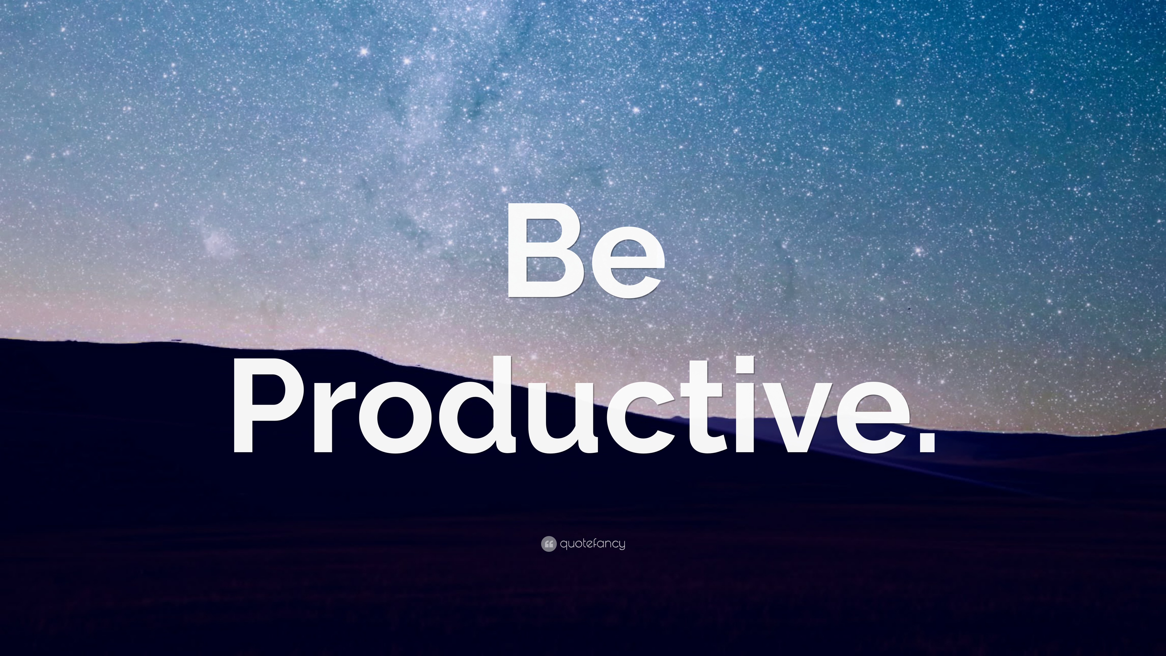 “Be Productive.” Wallpaper by QuoteFancy