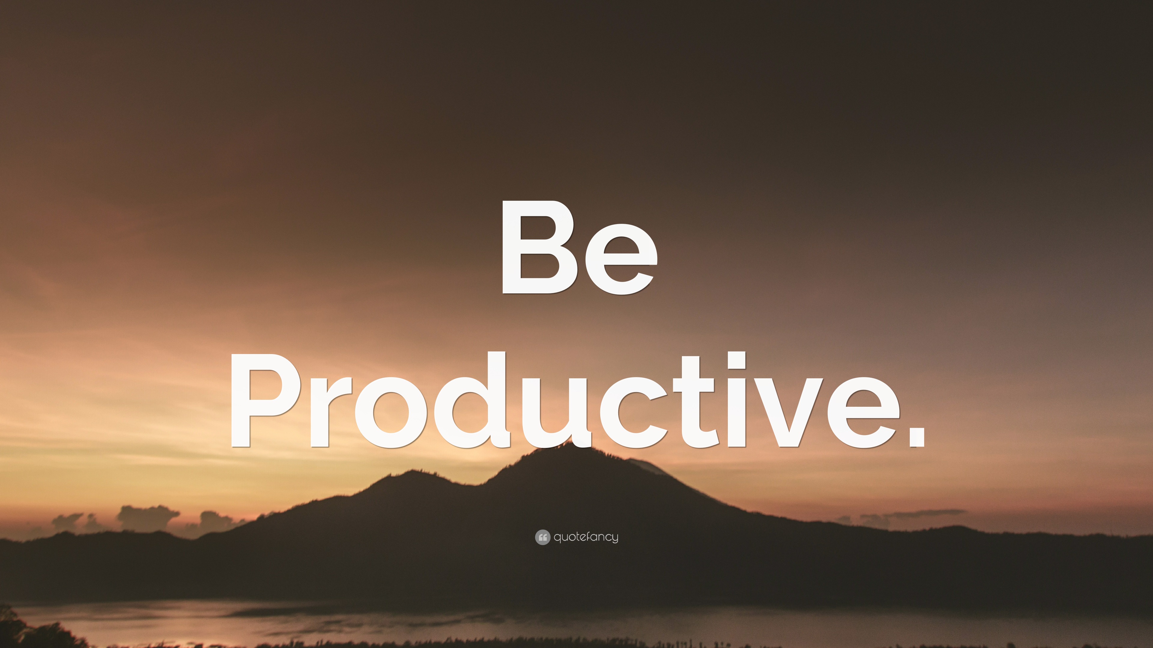 “Be Productive.” Wallpaper by QuoteFancy