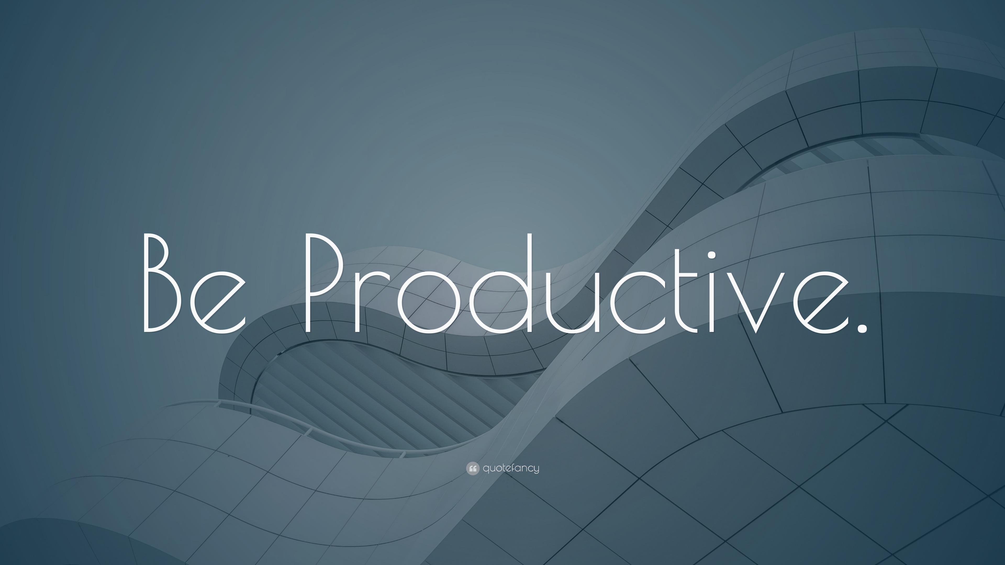 “Be Productive.” Wallpaper by QuoteFancy