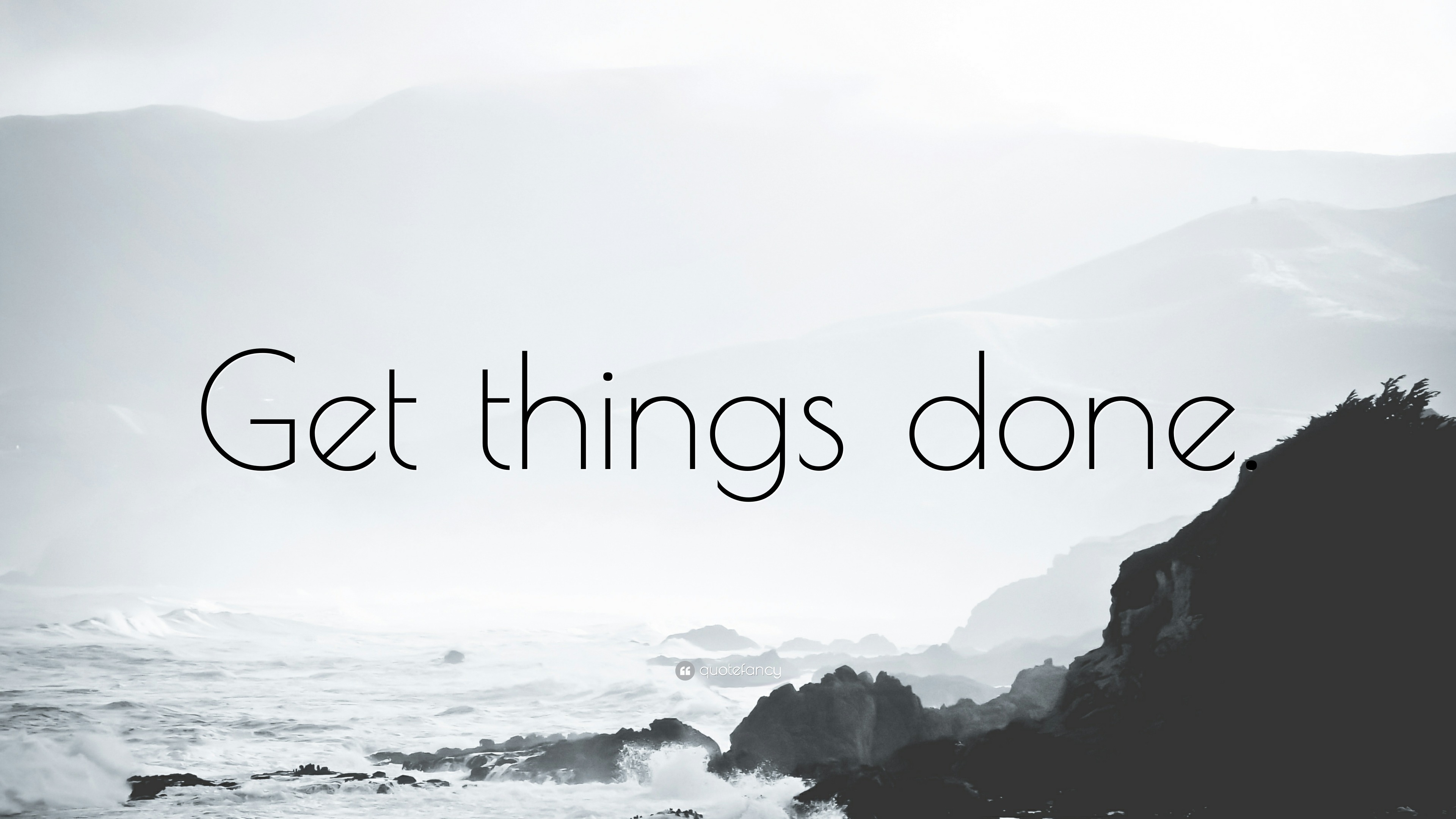 “Get things done.” Wallpaper by QuoteFancy