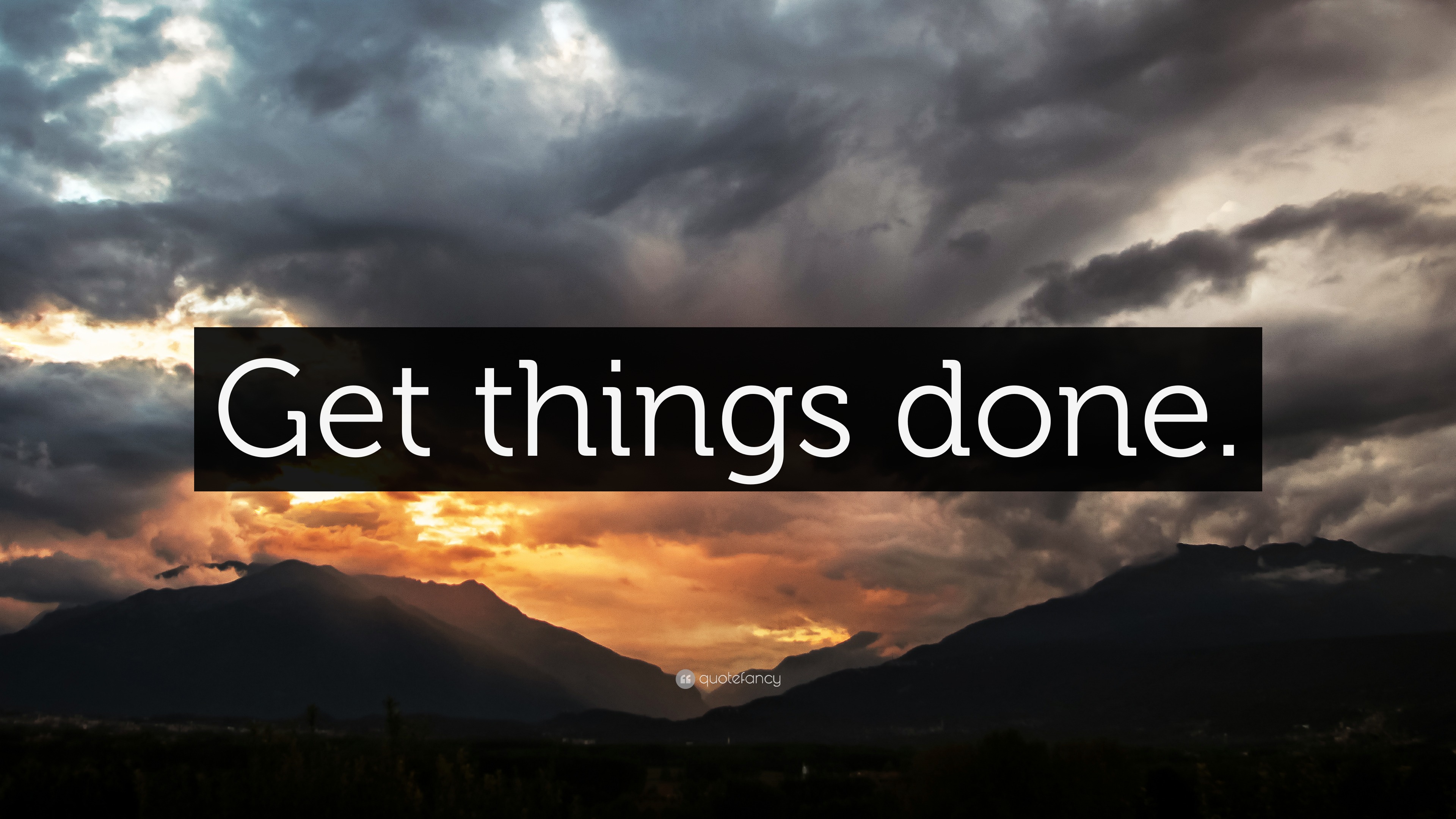 “Get things done.” Wallpaper by QuoteFancy