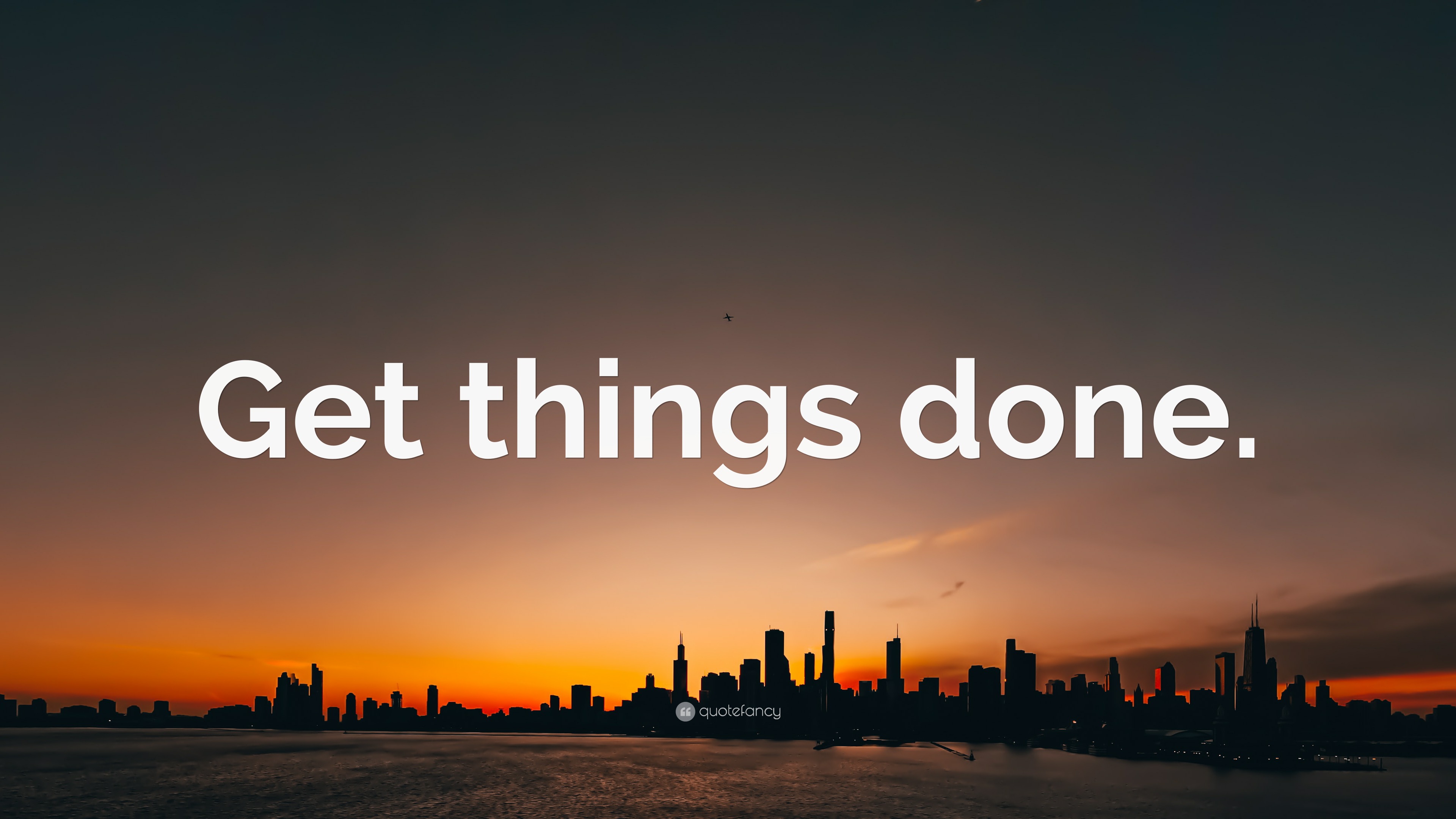 “Get things done.” Wallpaper by QuoteFancy