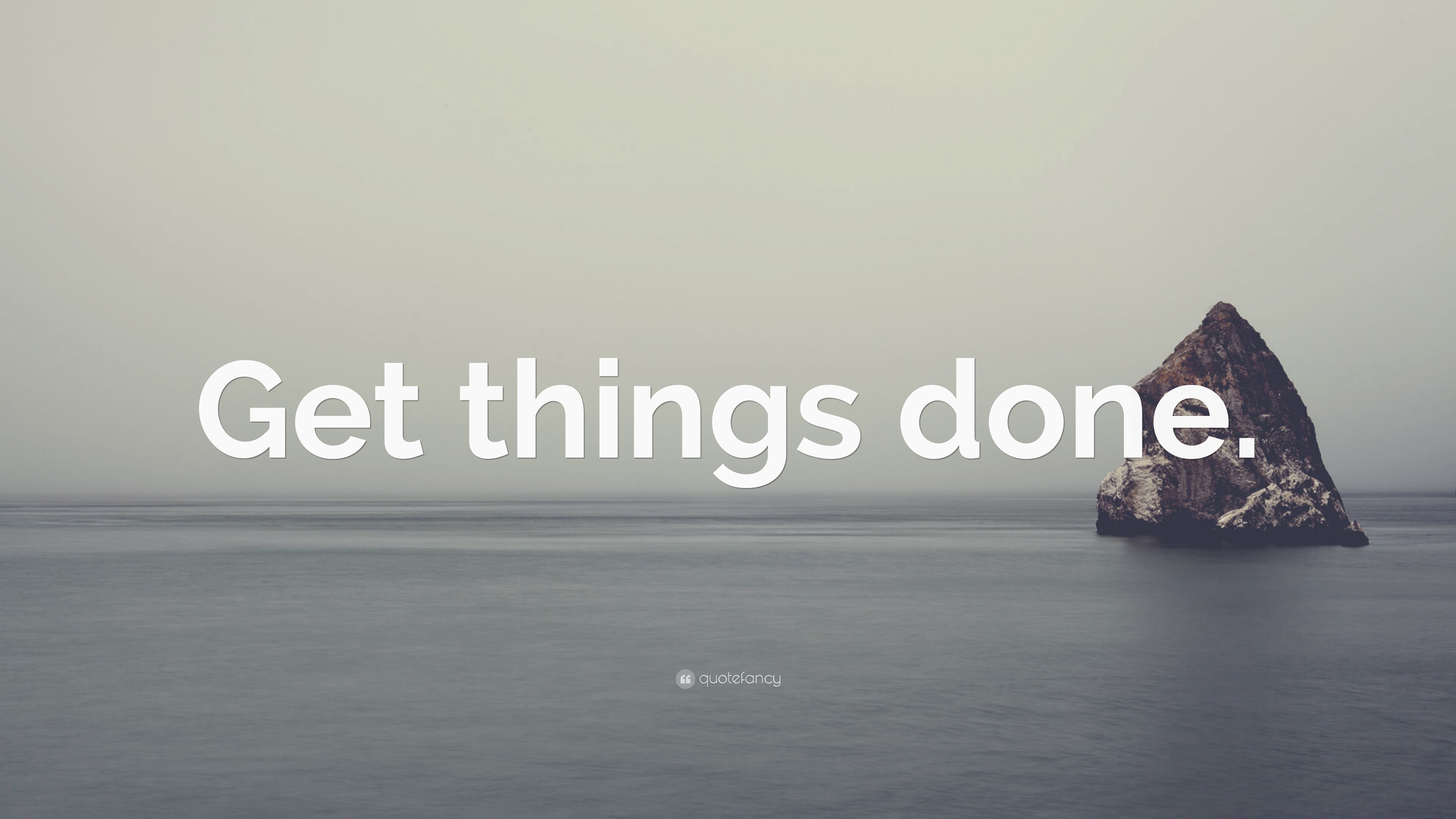 “Get things done.” Wallpaper by QuoteFancy