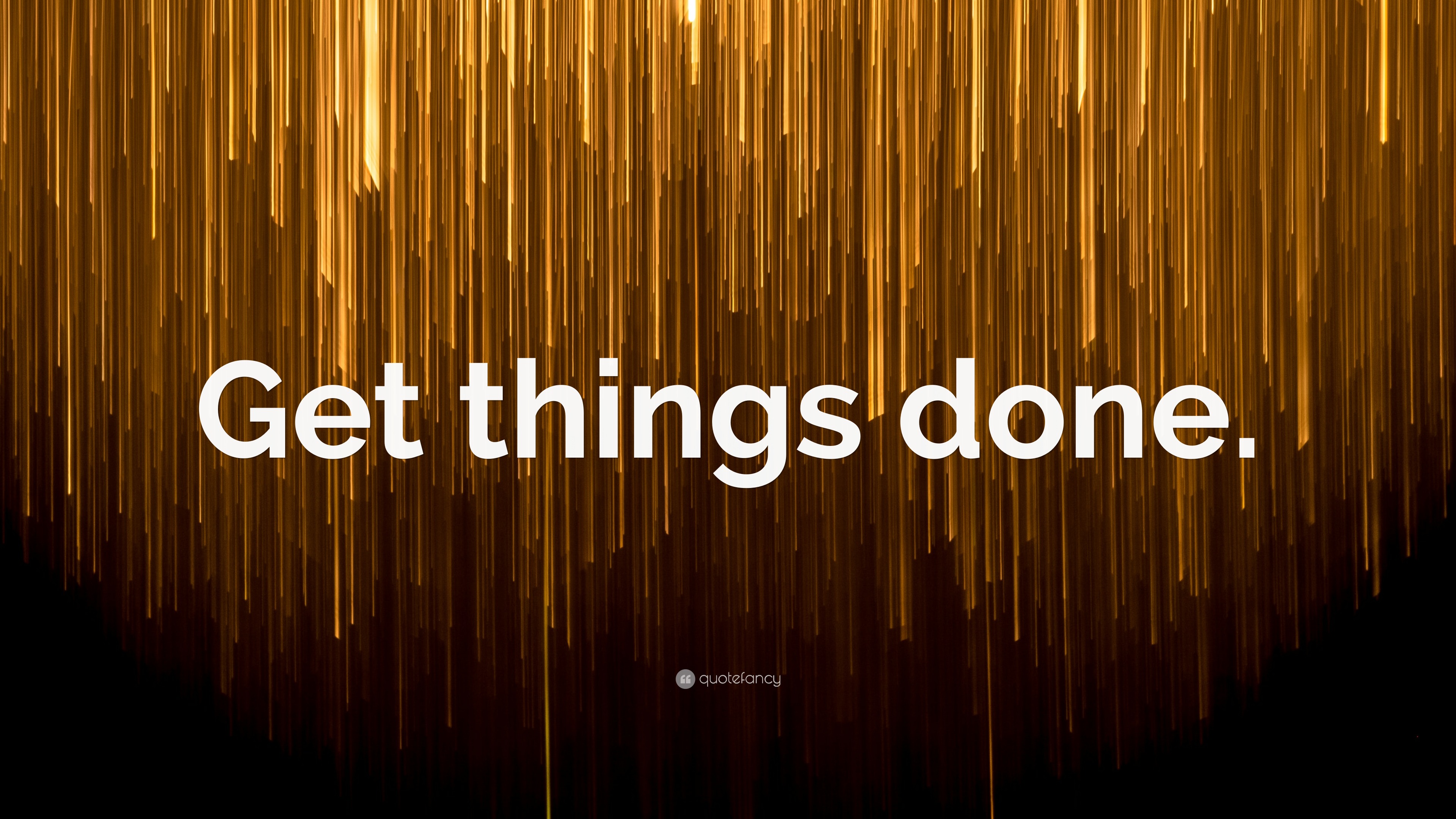 “Get things done.” Wallpaper by QuoteFancy