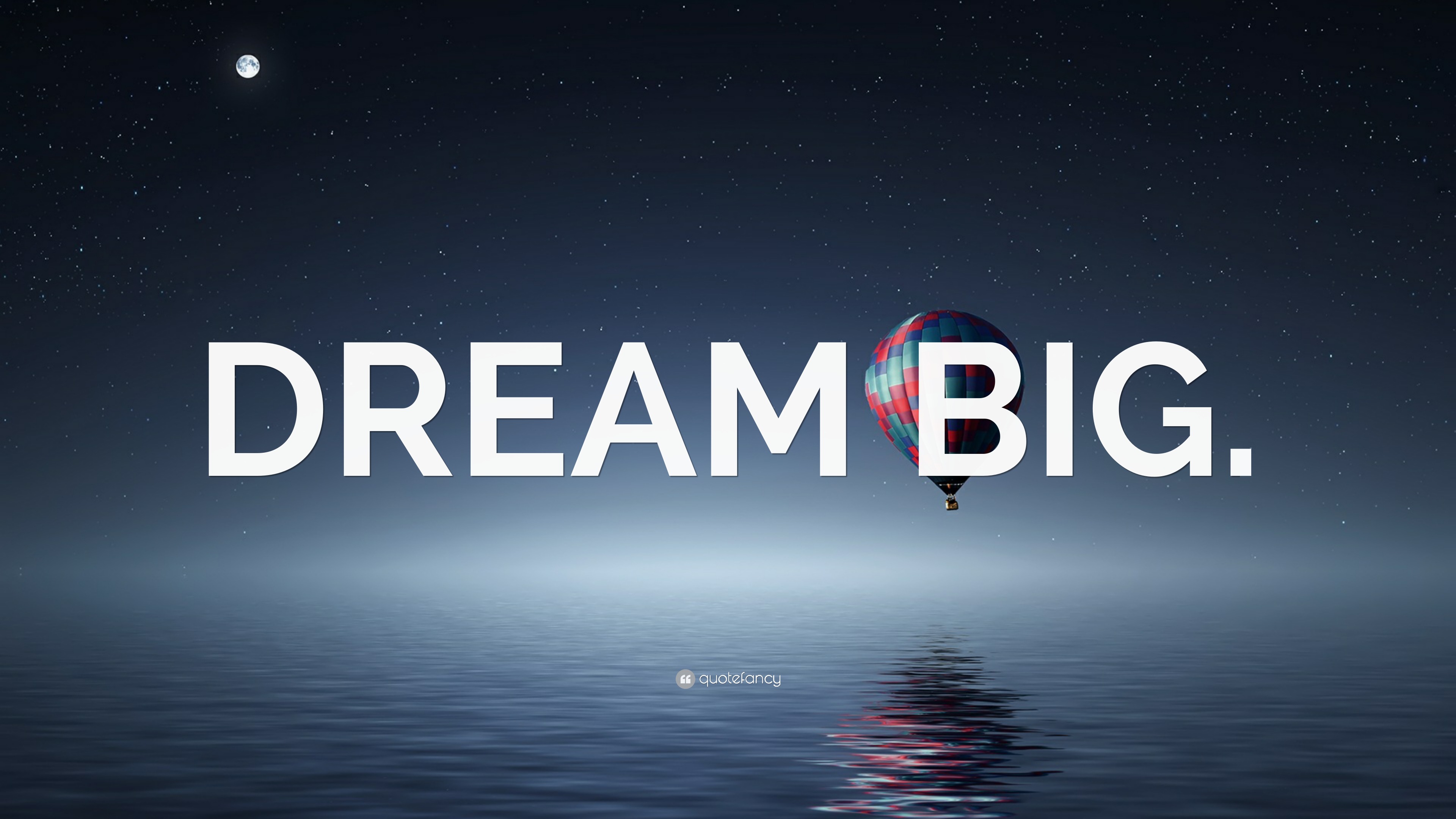 “DREAM BIG.” Wallpaper by QuoteFancy