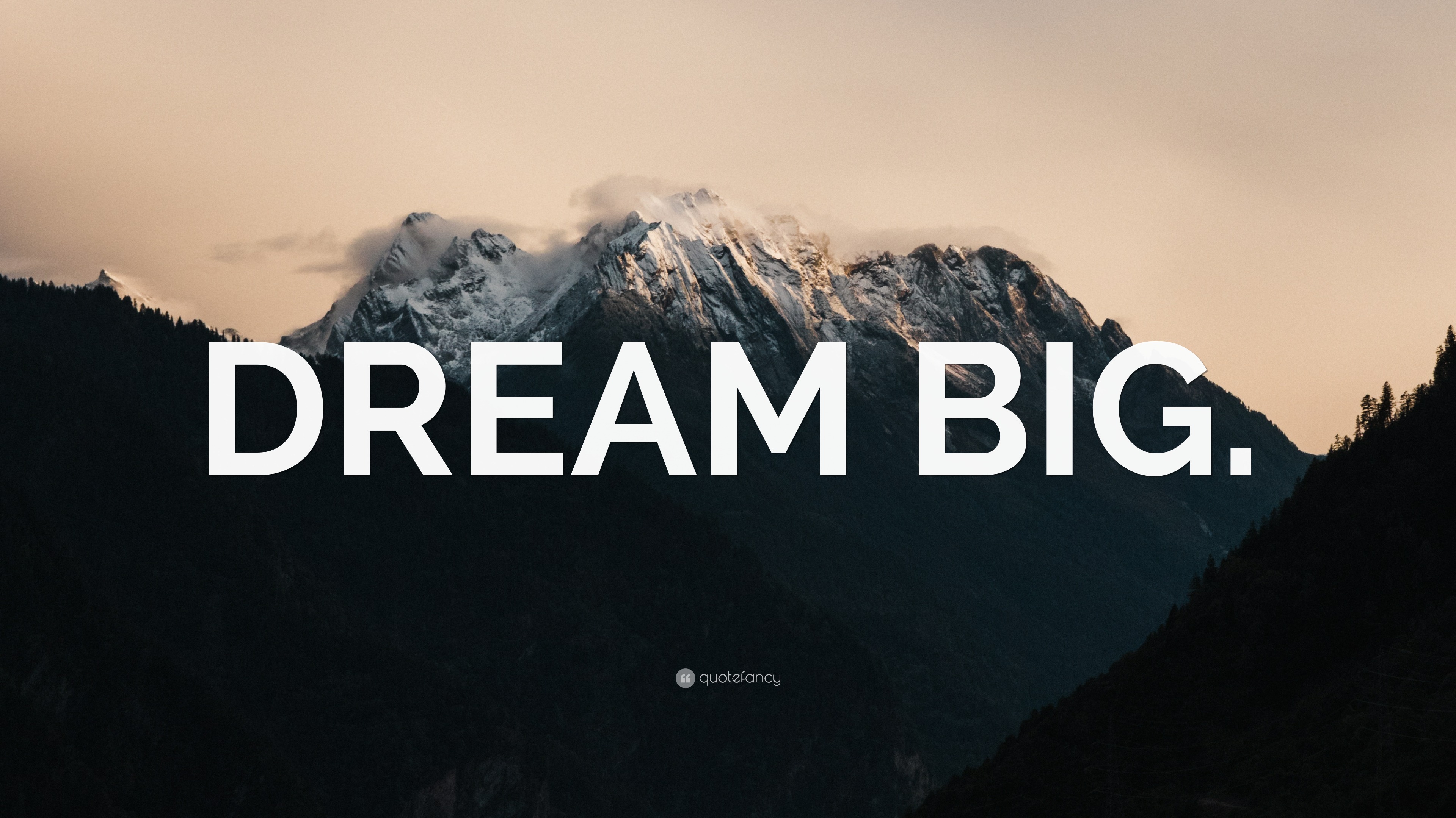 “DREAM BIG.” Wallpaper by QuoteFancy