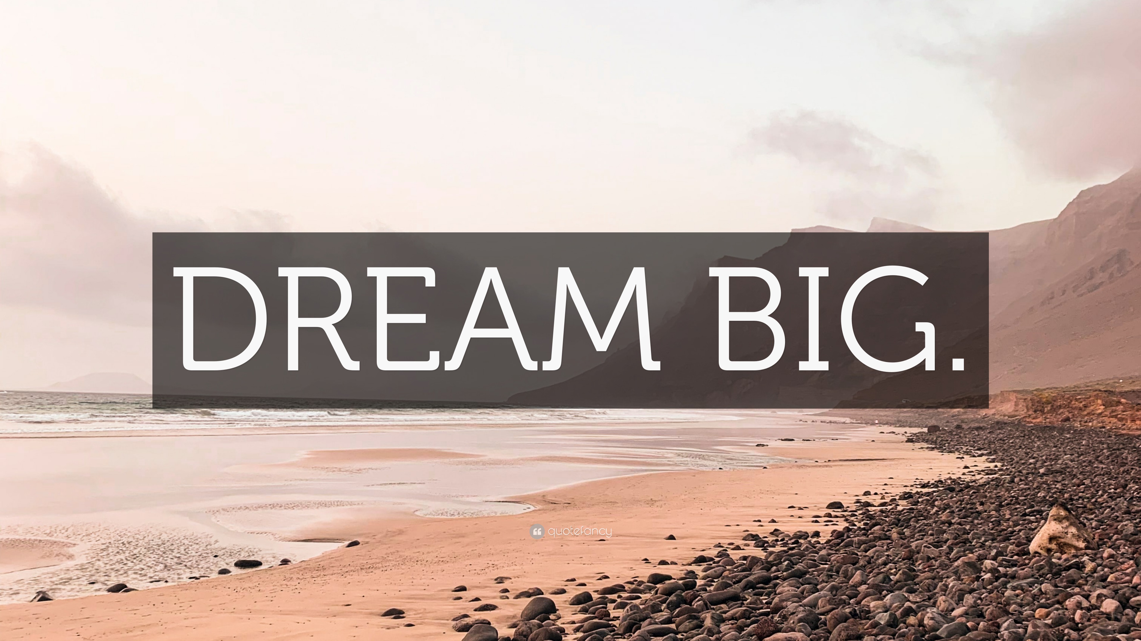 “DREAM BIG.” Wallpaper by QuoteFancy