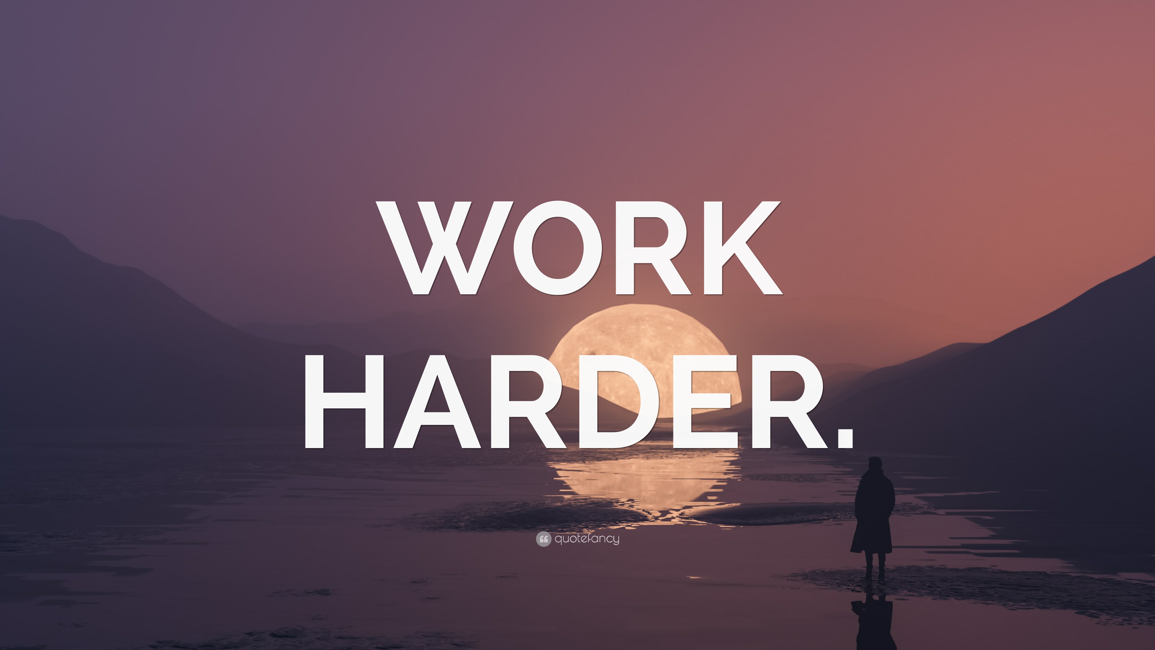 “WORK HARDER.” Wallpaper by QuoteFancy