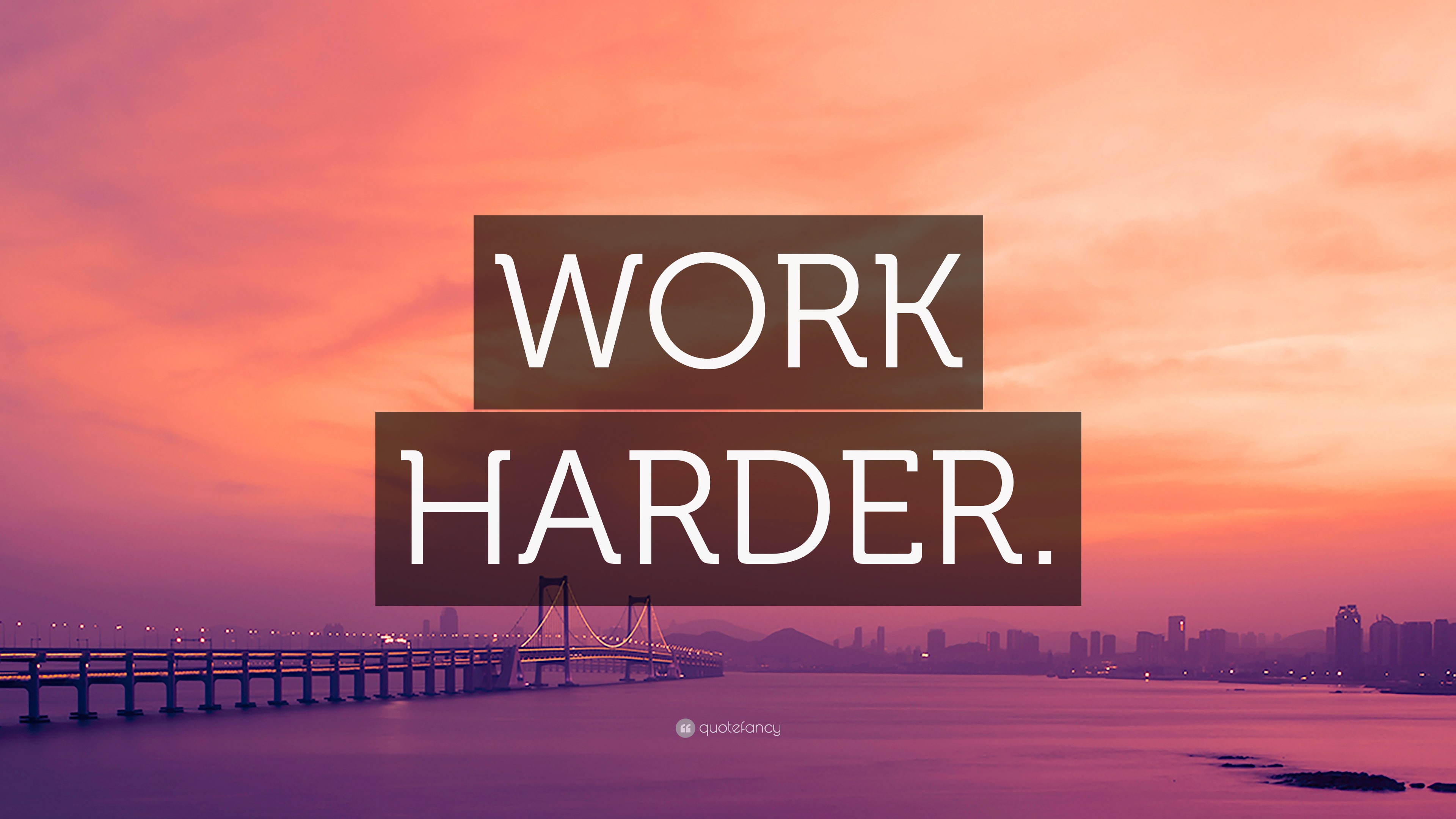 “WORK HARDER.” Wallpaper by QuoteFancy