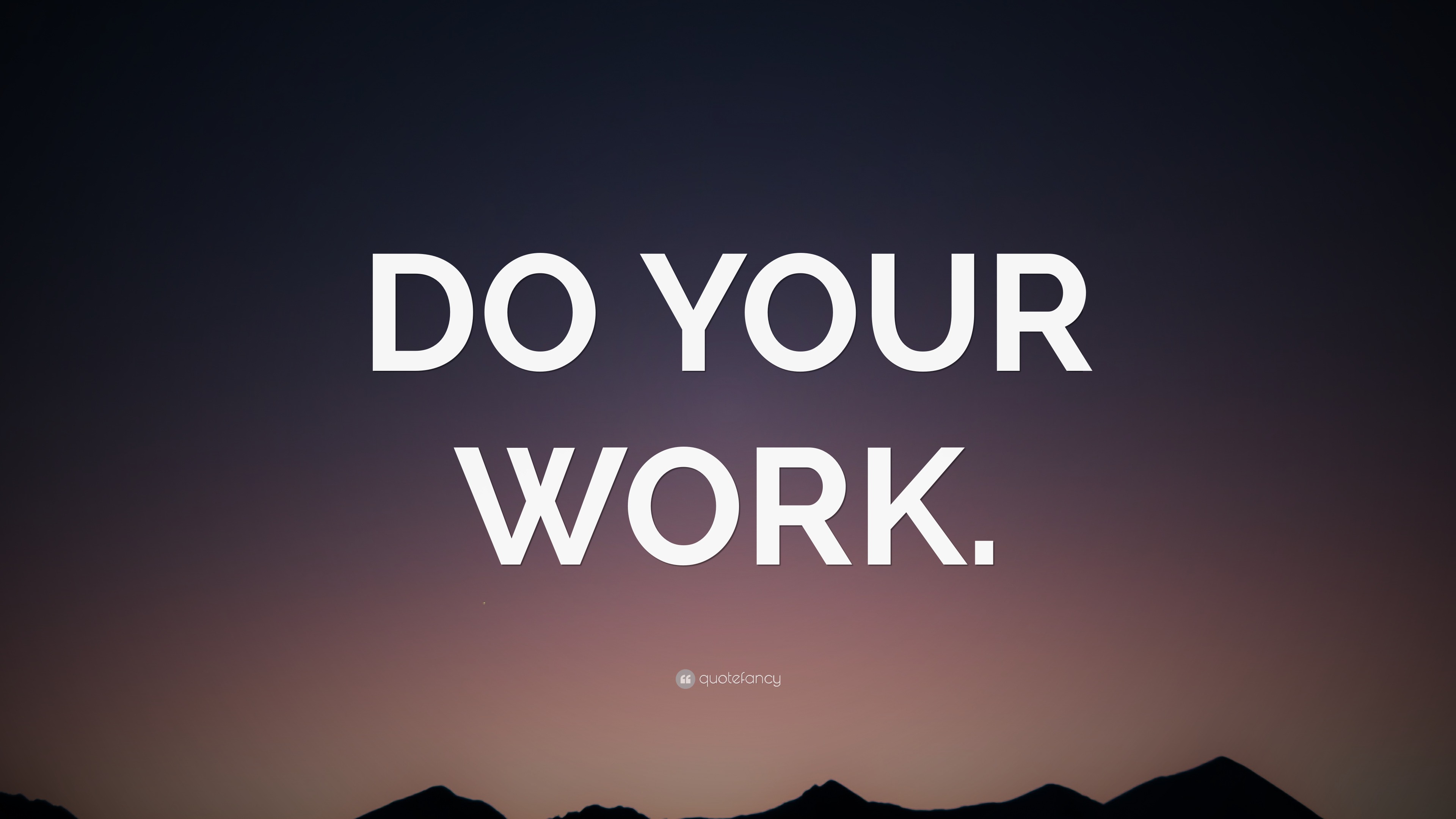 “DO YOUR WORK.” Wallpaper by QuoteFancy