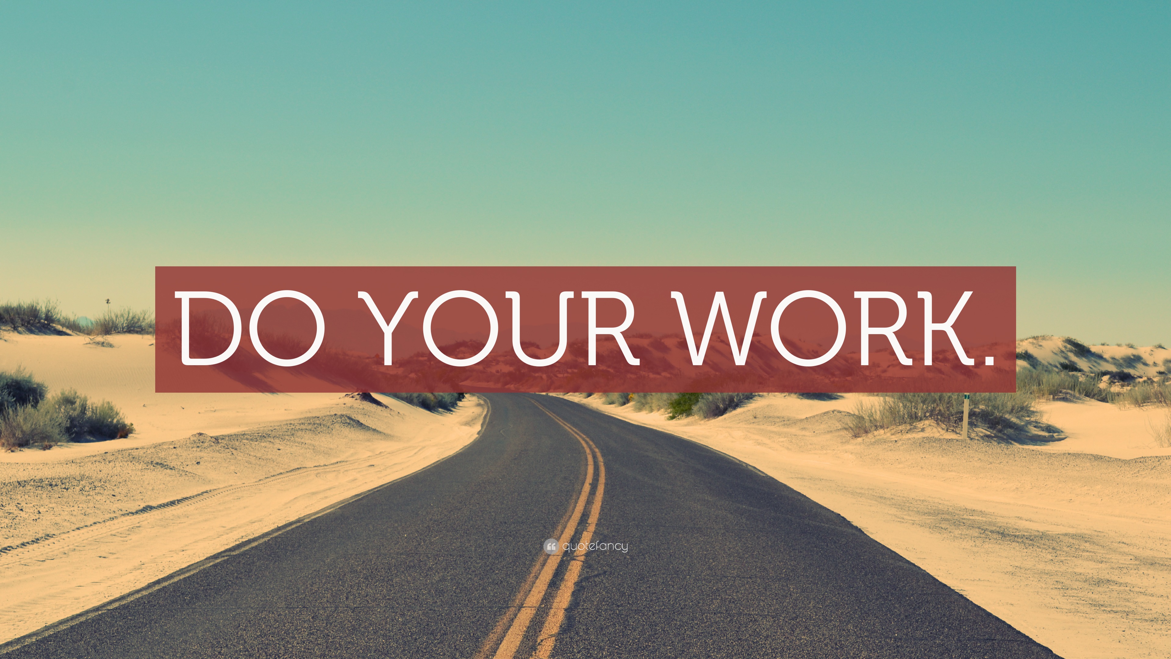 “DO YOUR WORK.” Wallpaper by QuoteFancy
