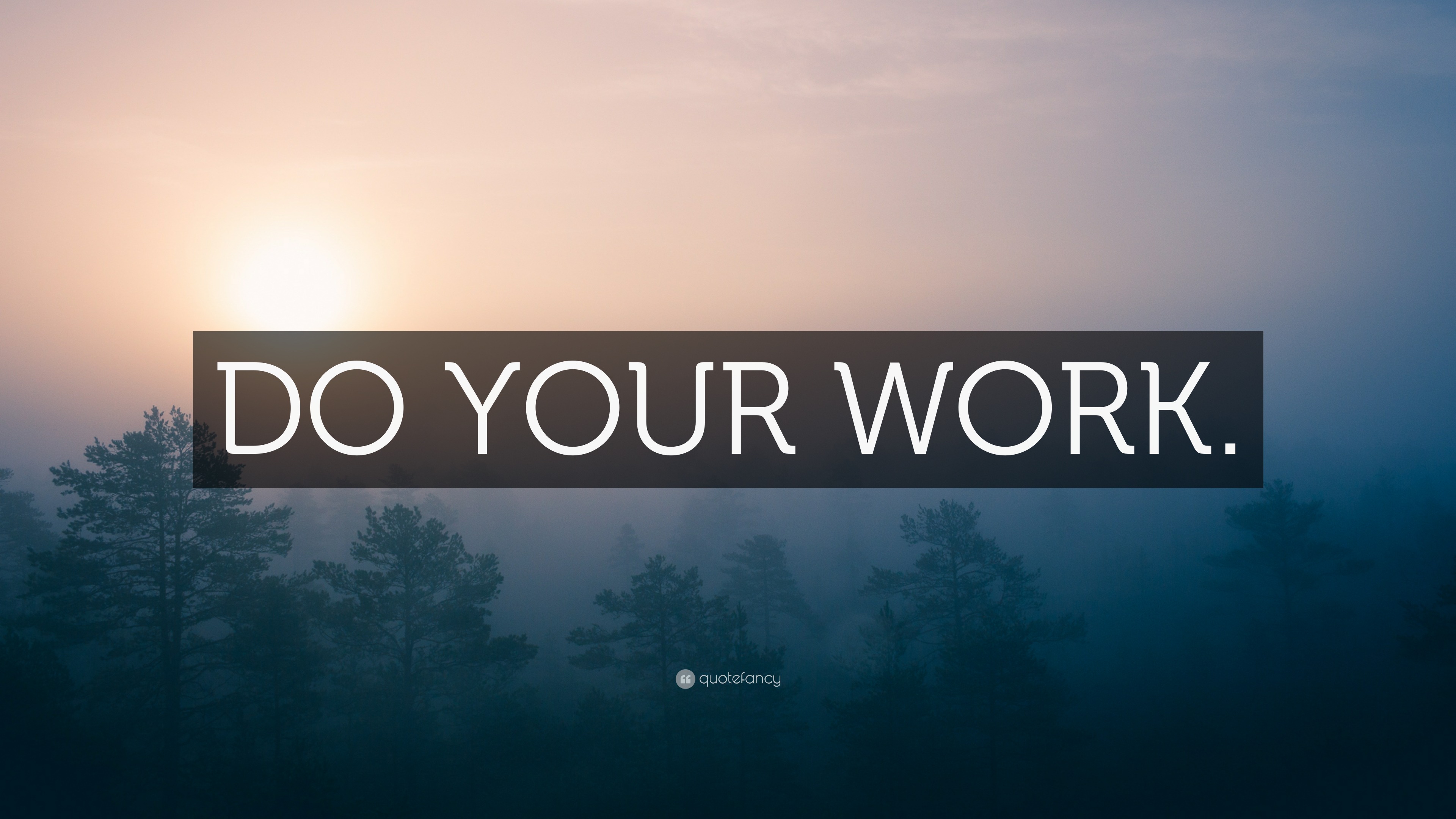 “DO YOUR WORK.” Wallpaper by QuoteFancy