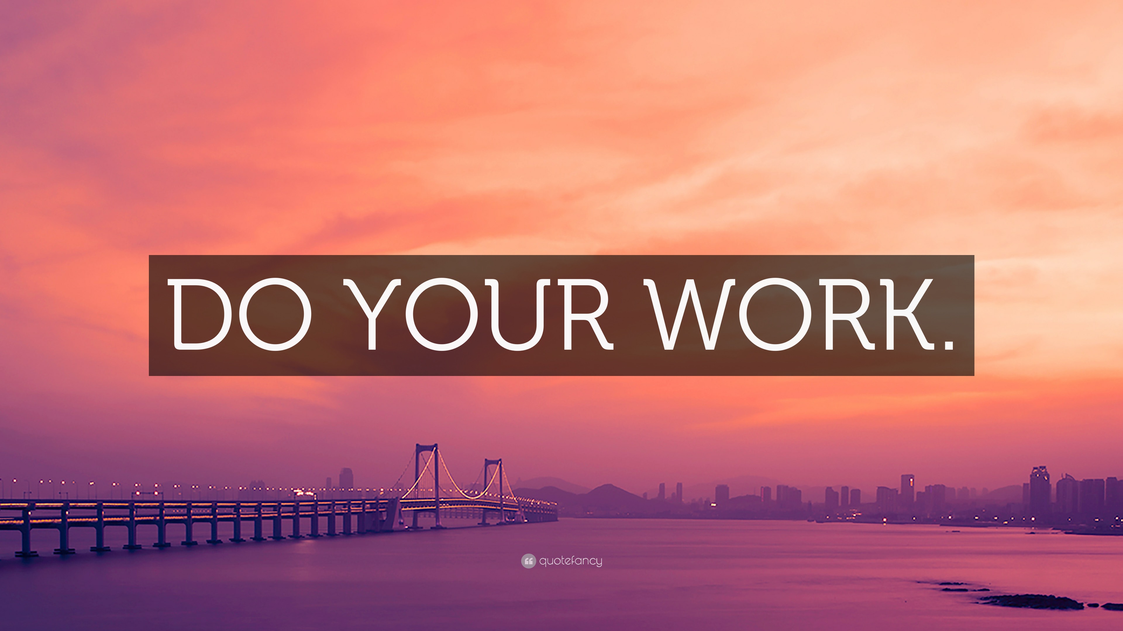 “DO YOUR WORK.” Wallpaper by QuoteFancy