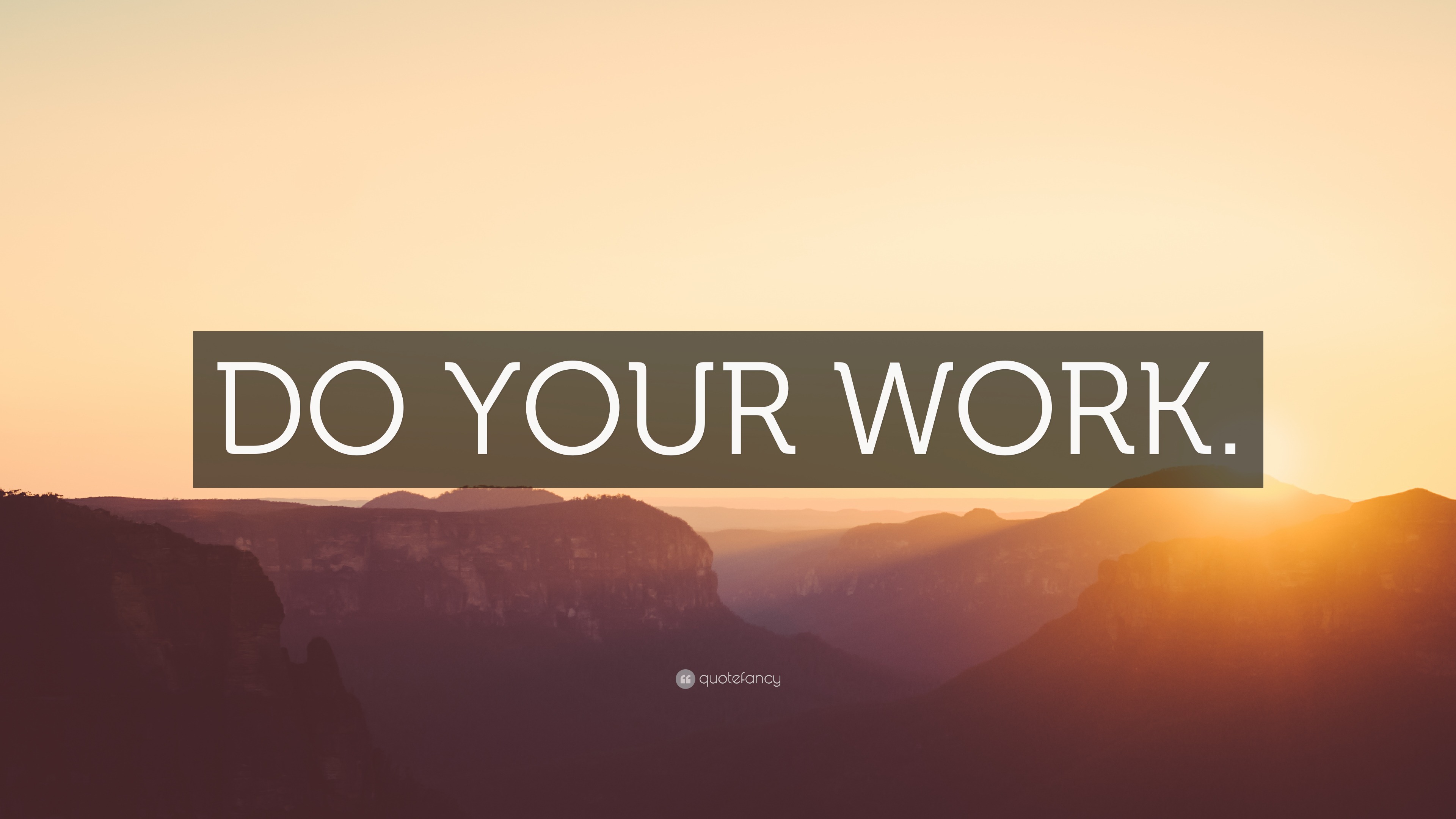 “DO YOUR WORK.” Wallpaper by QuoteFancy