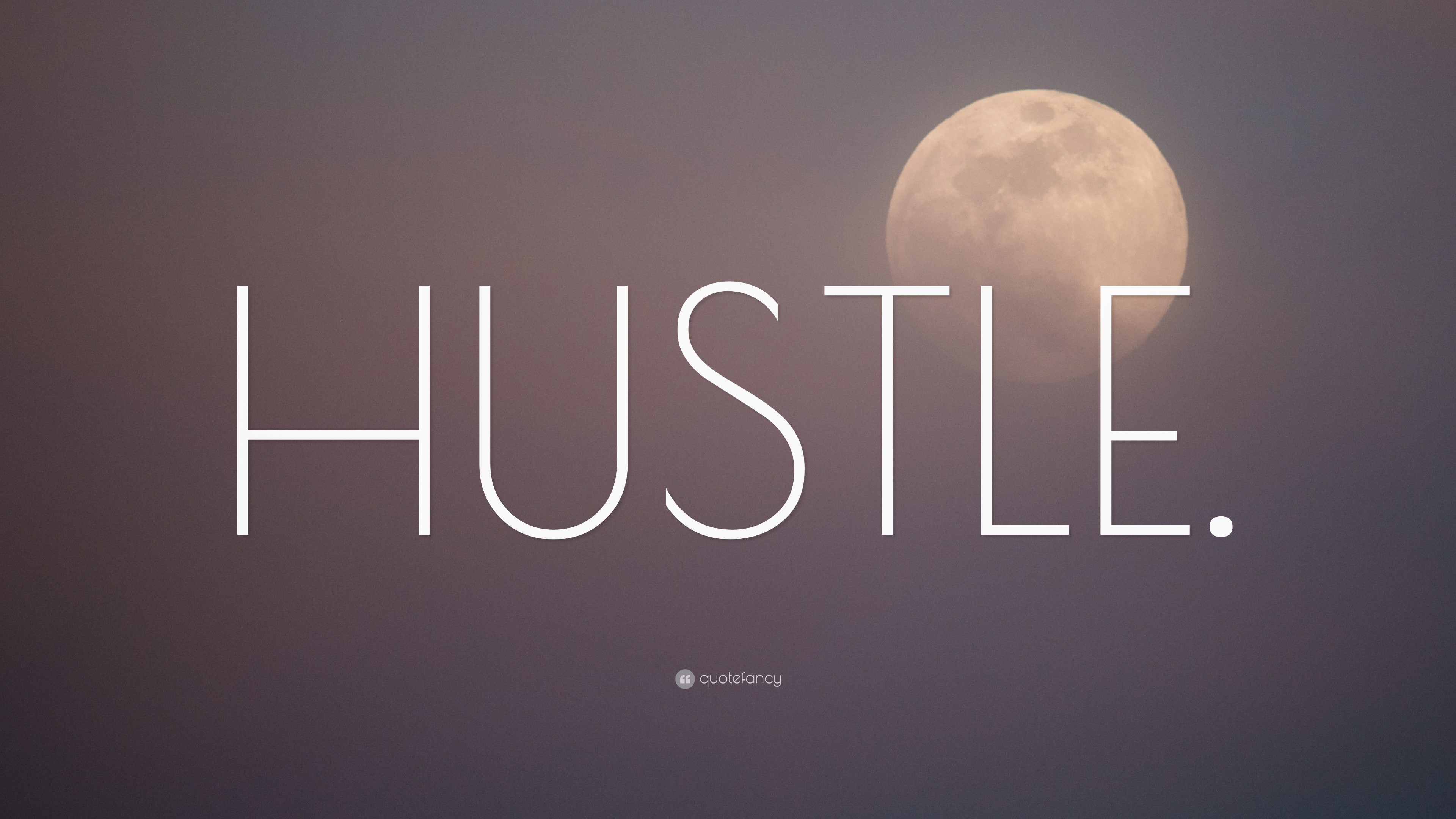 “HUSTLE.” Wallpaper by QuoteFancy