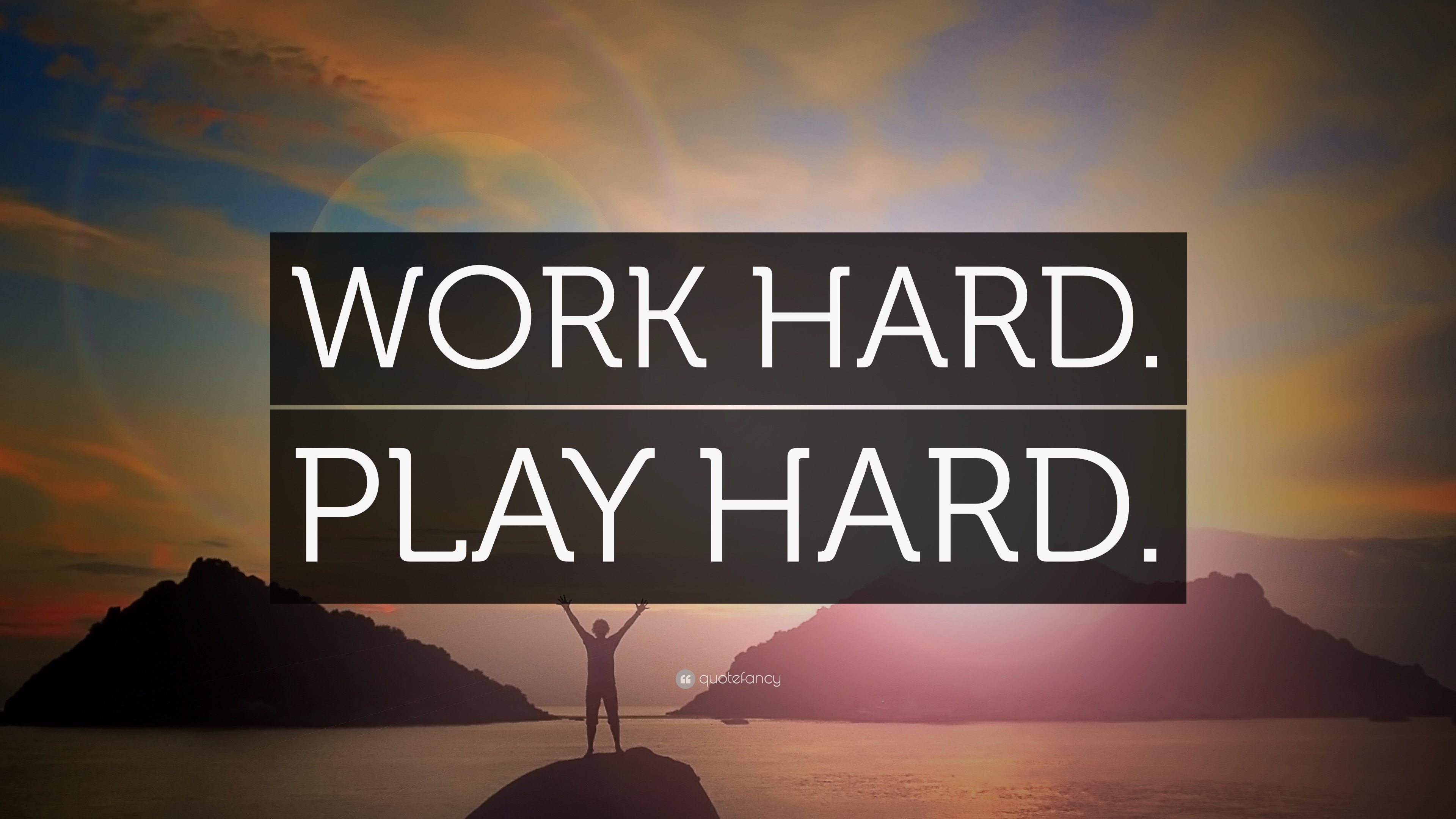 “WORK HARD. PLAY HARD.” Wallpaper by QuoteFancy
