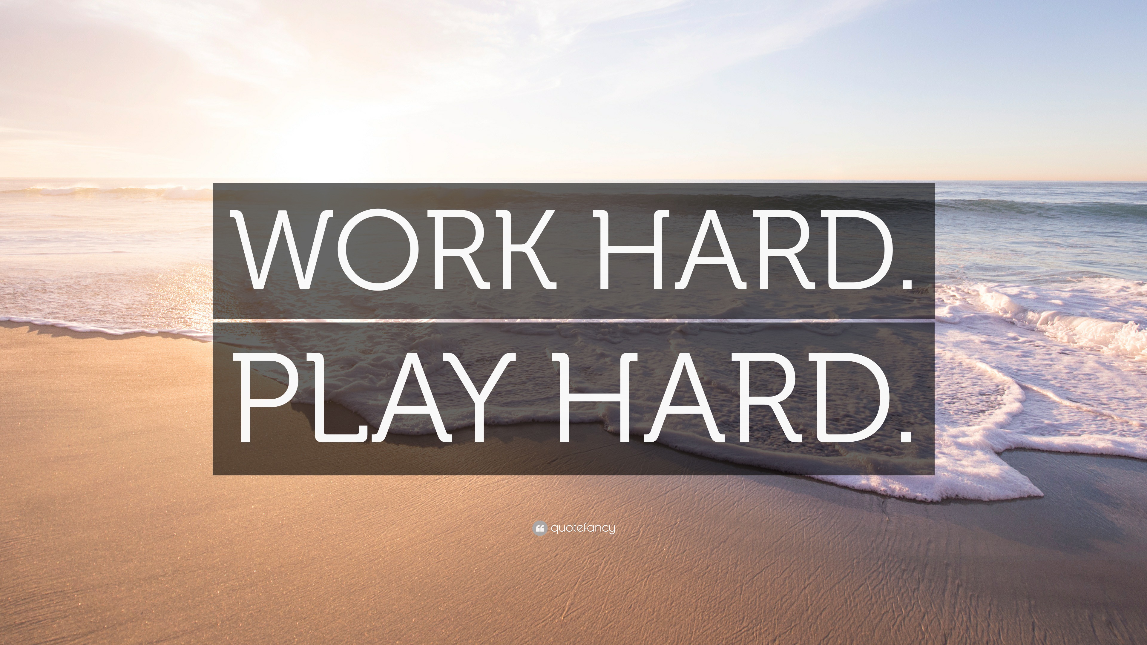 “WORK HARD. PLAY HARD.” Wallpaper by QuoteFancy