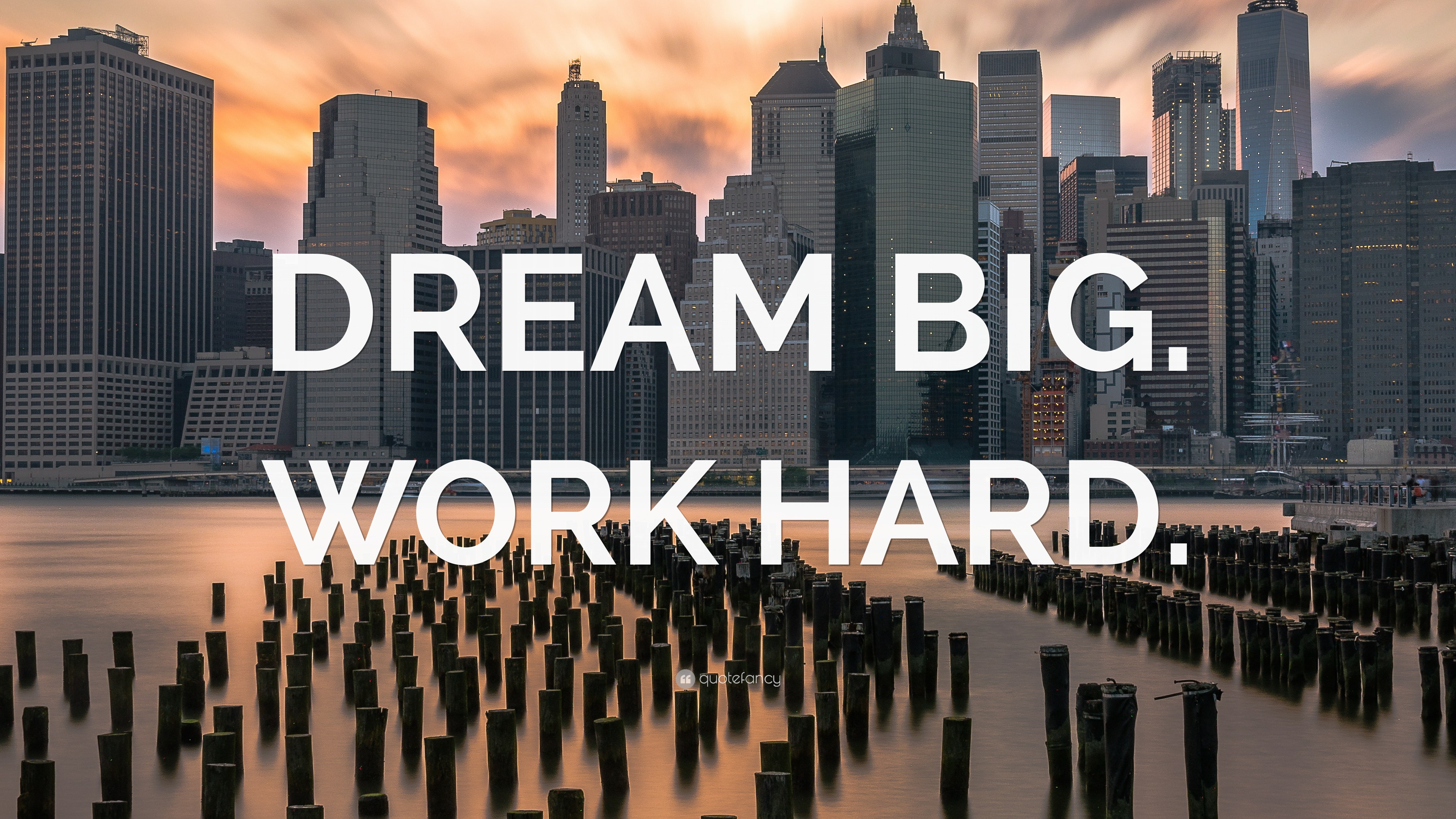 “DREAM BIG. WORK HARD.” Wallpaper by QuoteFancy