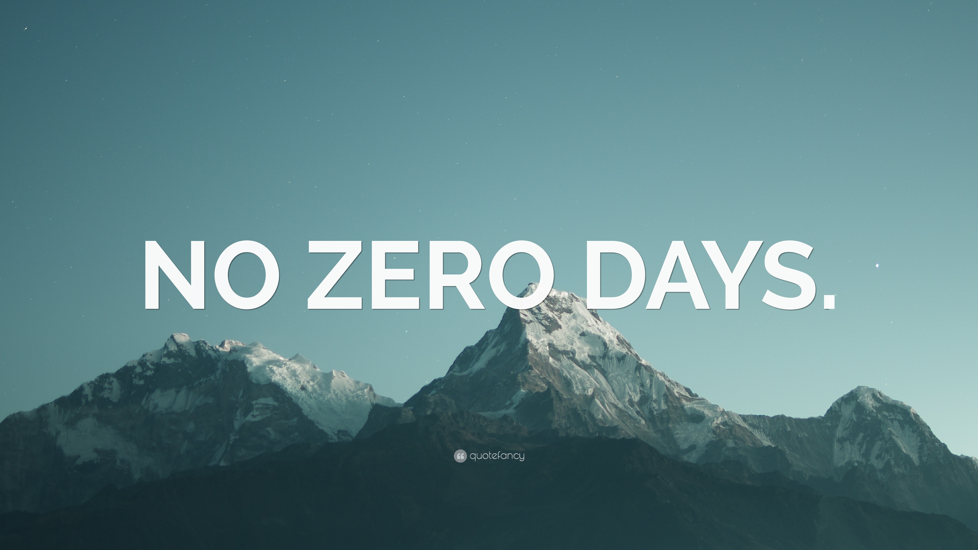 “NO ZERO DAYS.” Wallpaper by QuoteFancy