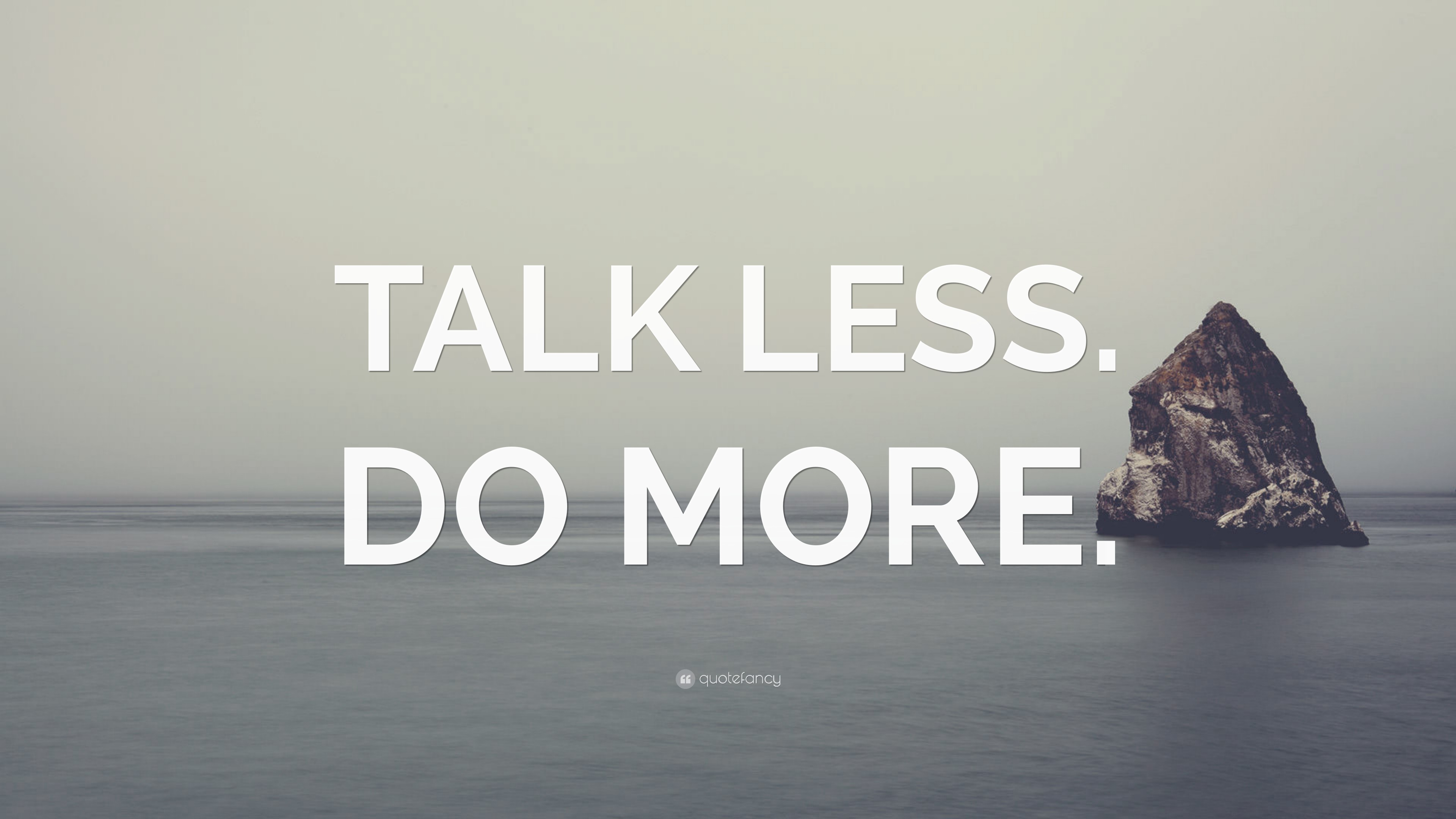 “TALK LESS. DO MORE.” Wallpaper by QuoteFancy