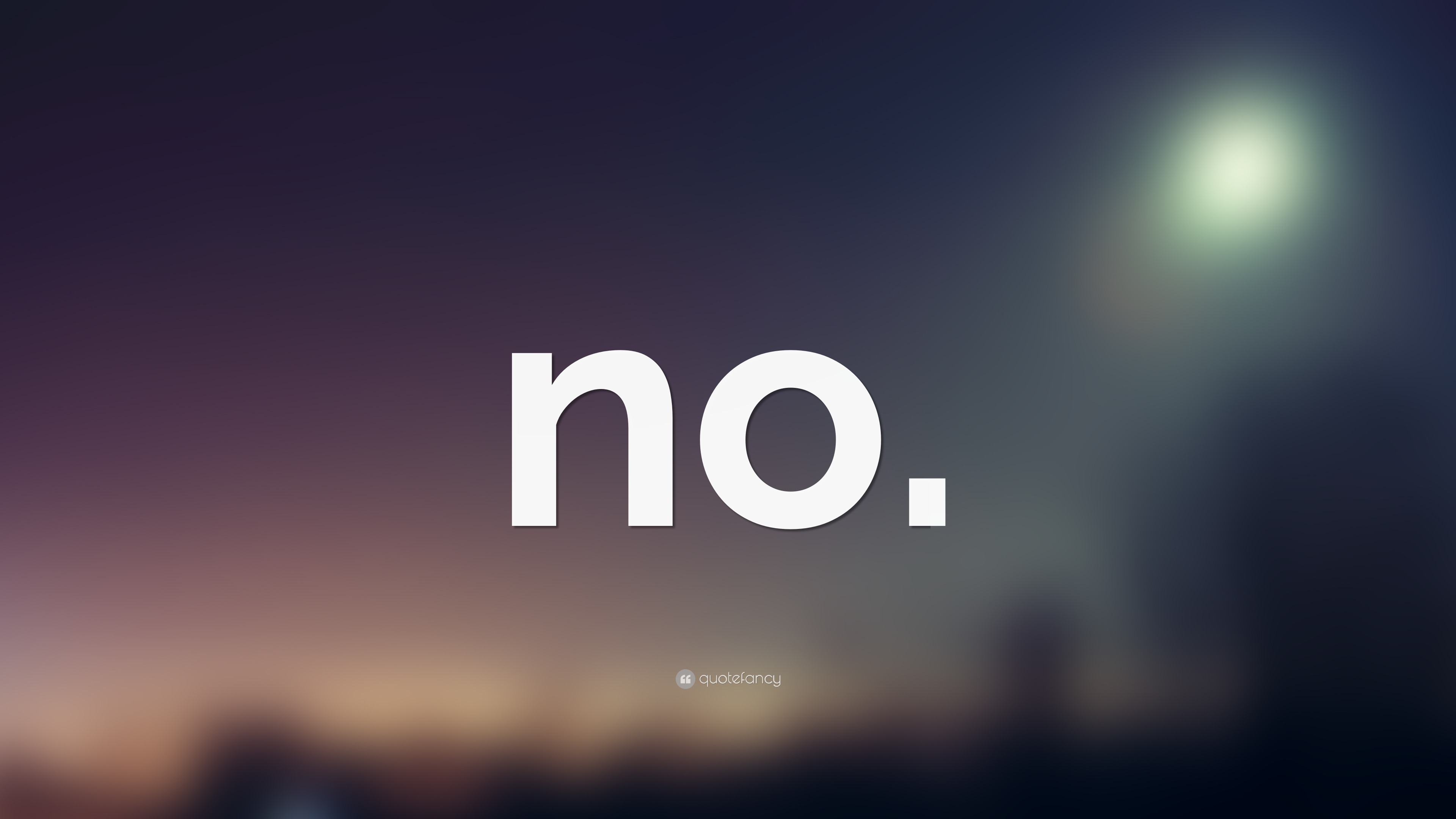 “no.” Wallpaper by QuoteFancy