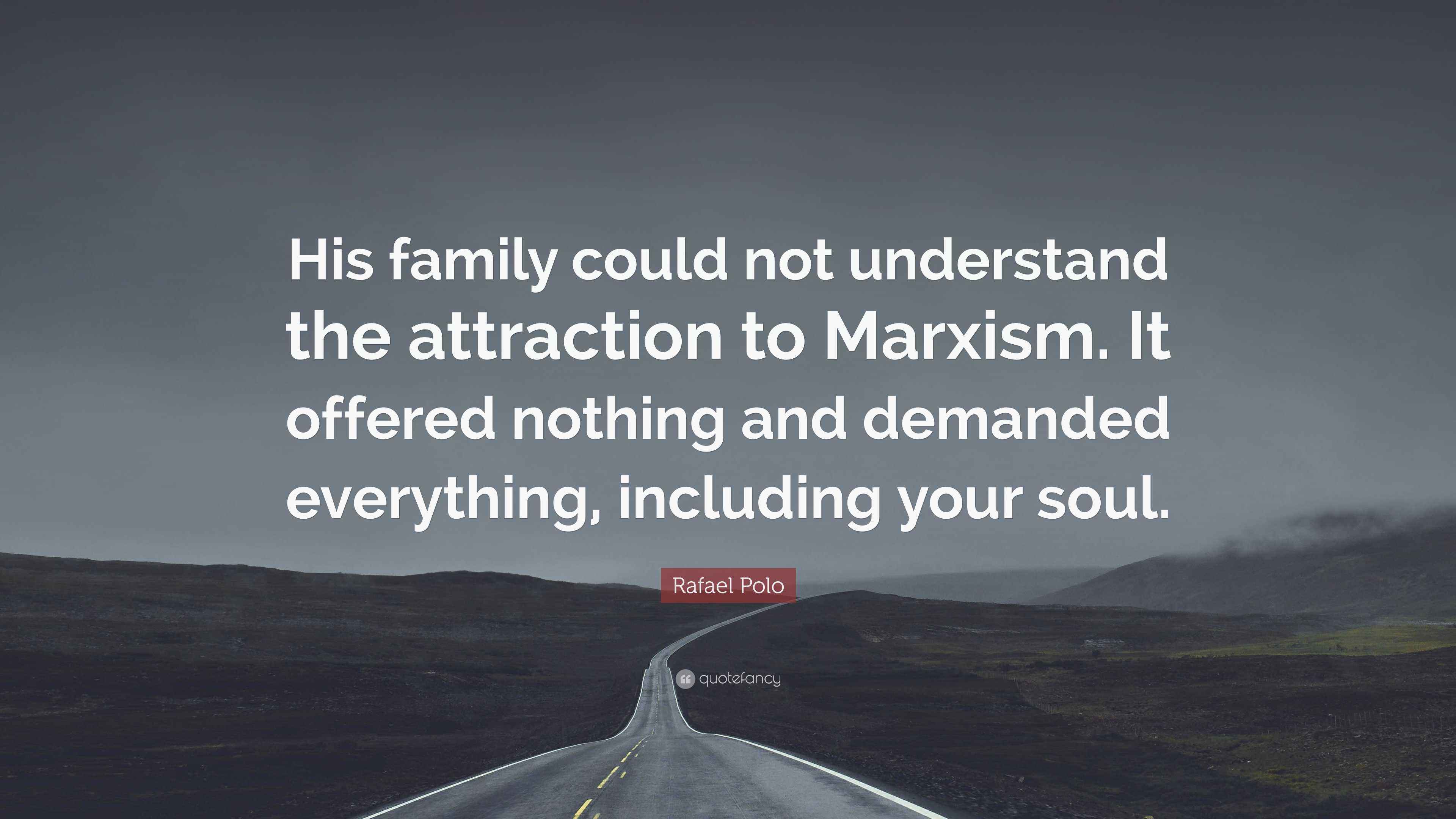 Rafael Polo Quote: “His family could not understand the attraction to ...