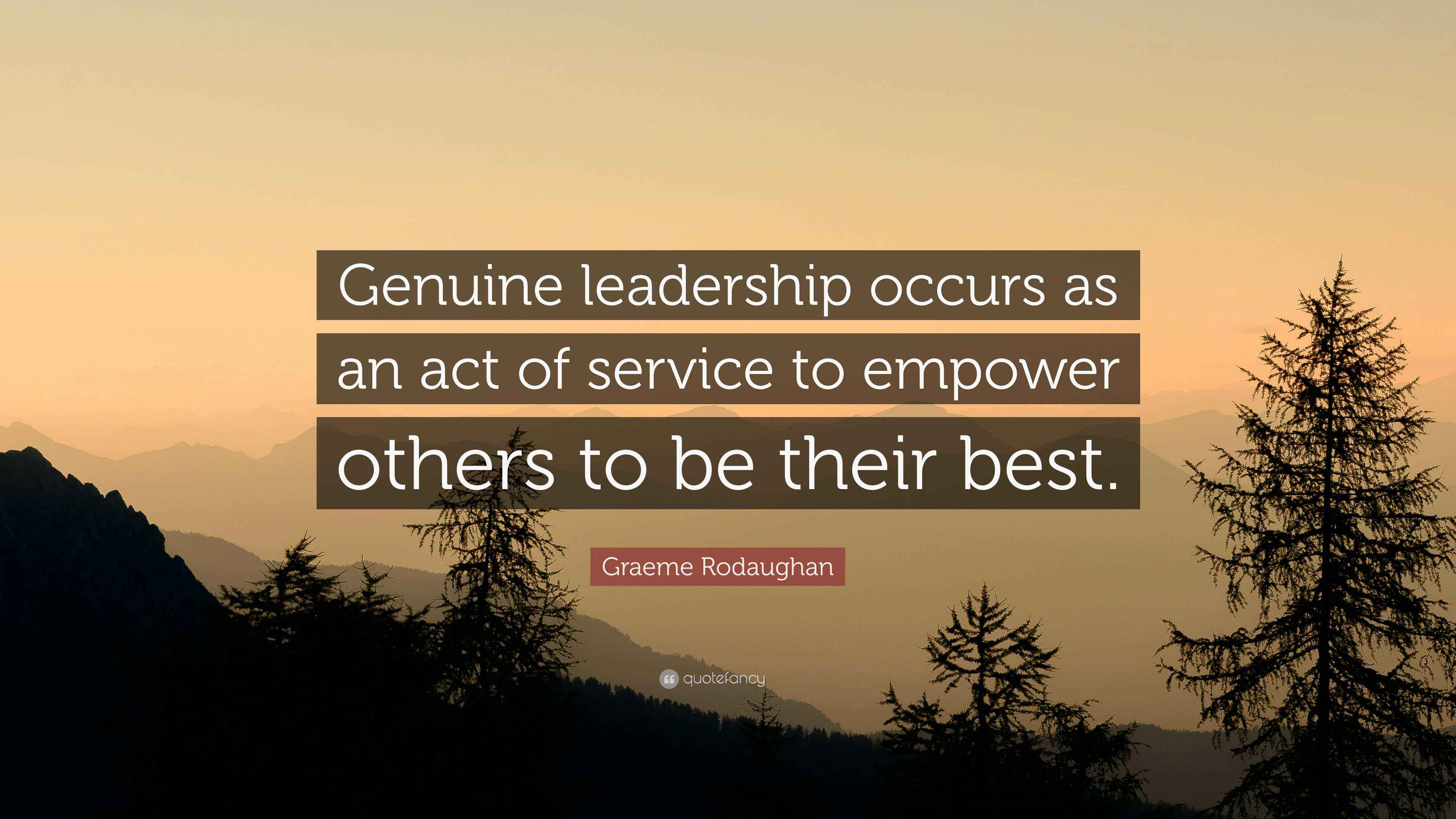 Graeme Rodaughan Quote: “Genuine leadership occurs as an act of service ...