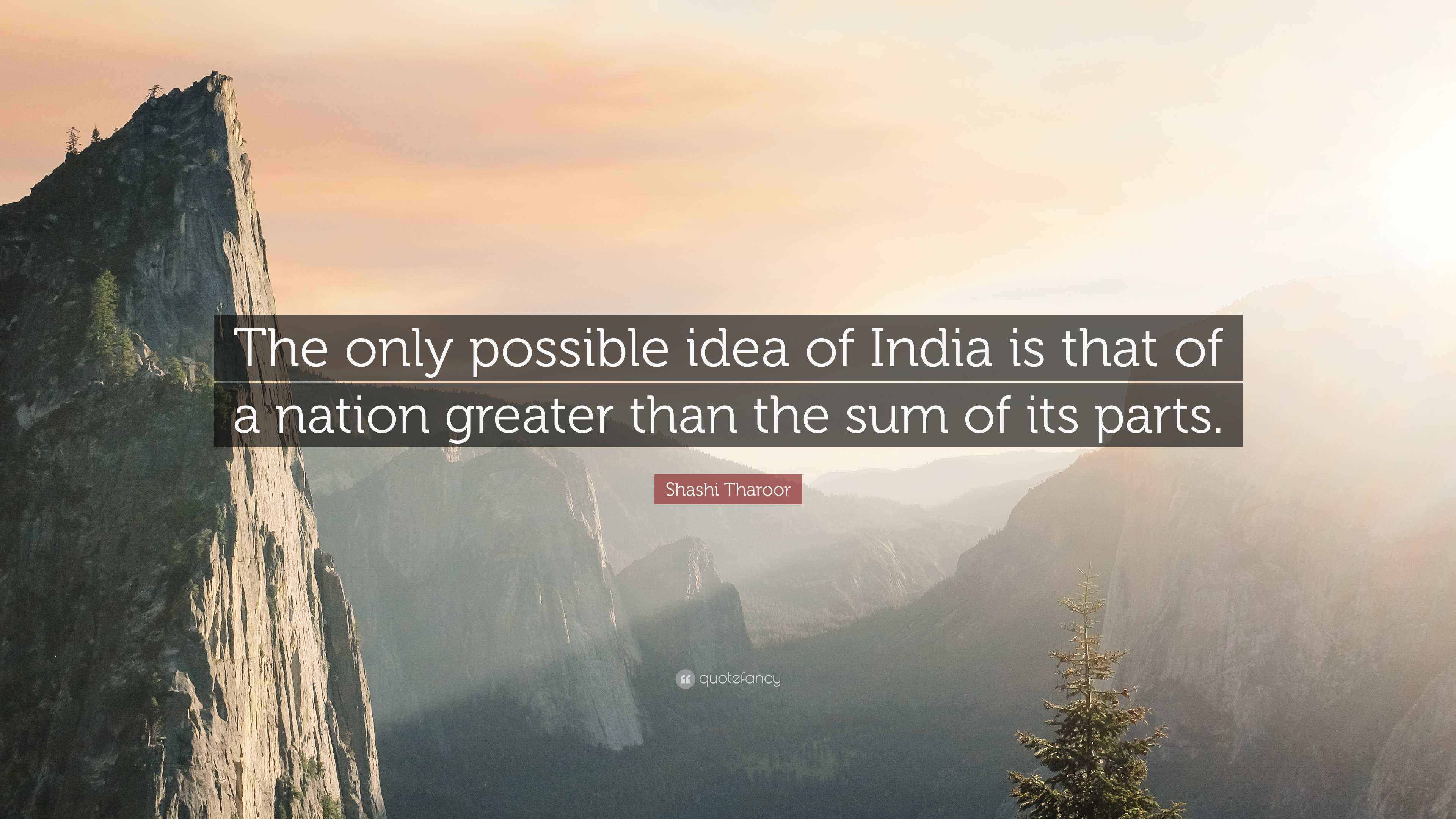 Shashi Tharoor Quote: “The only possible idea of India is that of a ...