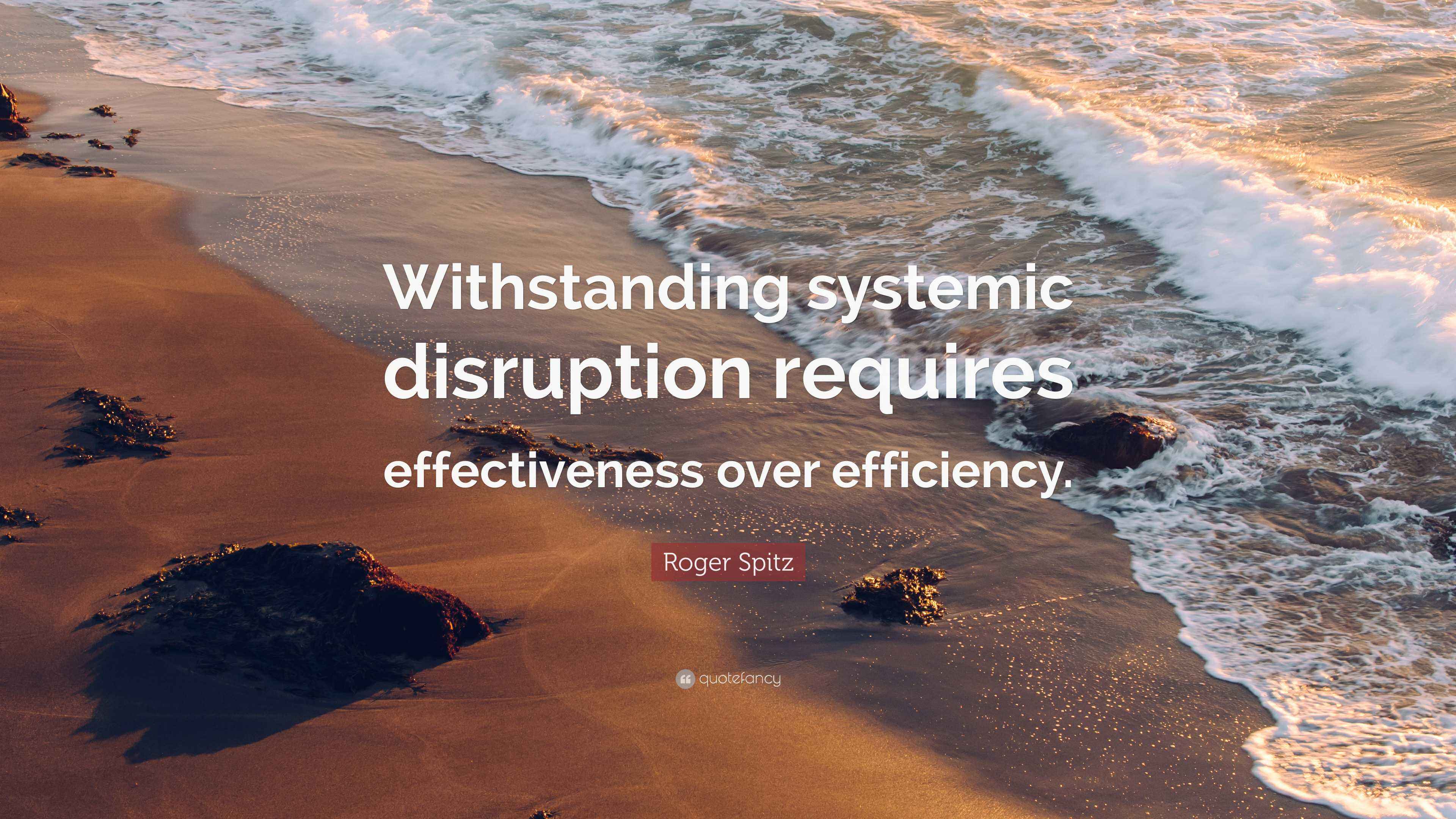 Roger Spitz Quote: “Withstanding systemic disruption requires ...