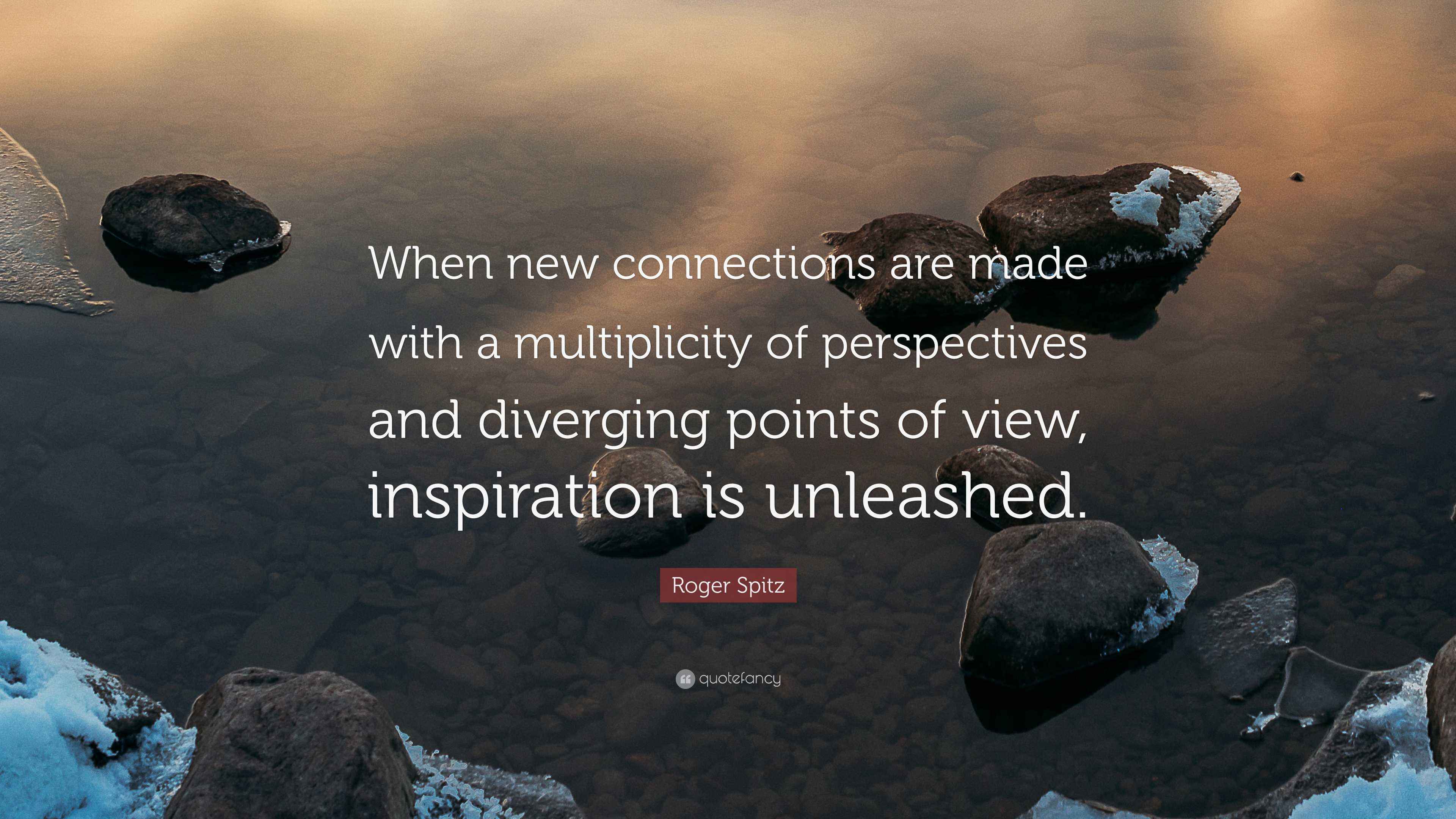 Roger Spitz Quote: “When new connections are made with a multiplicity ...