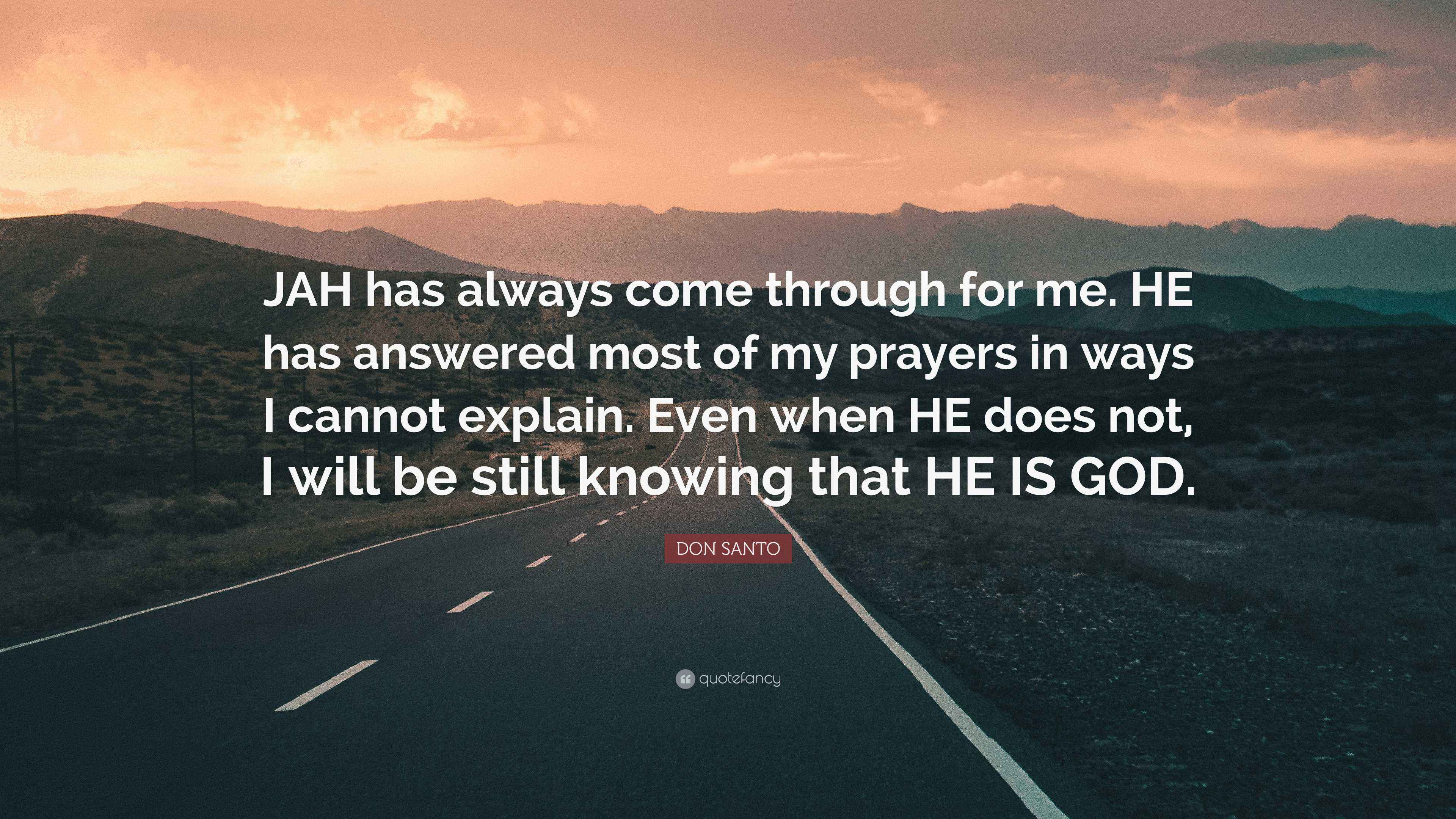 DON SANTO Quote: “JAH has always come through for me. HE has answered ...