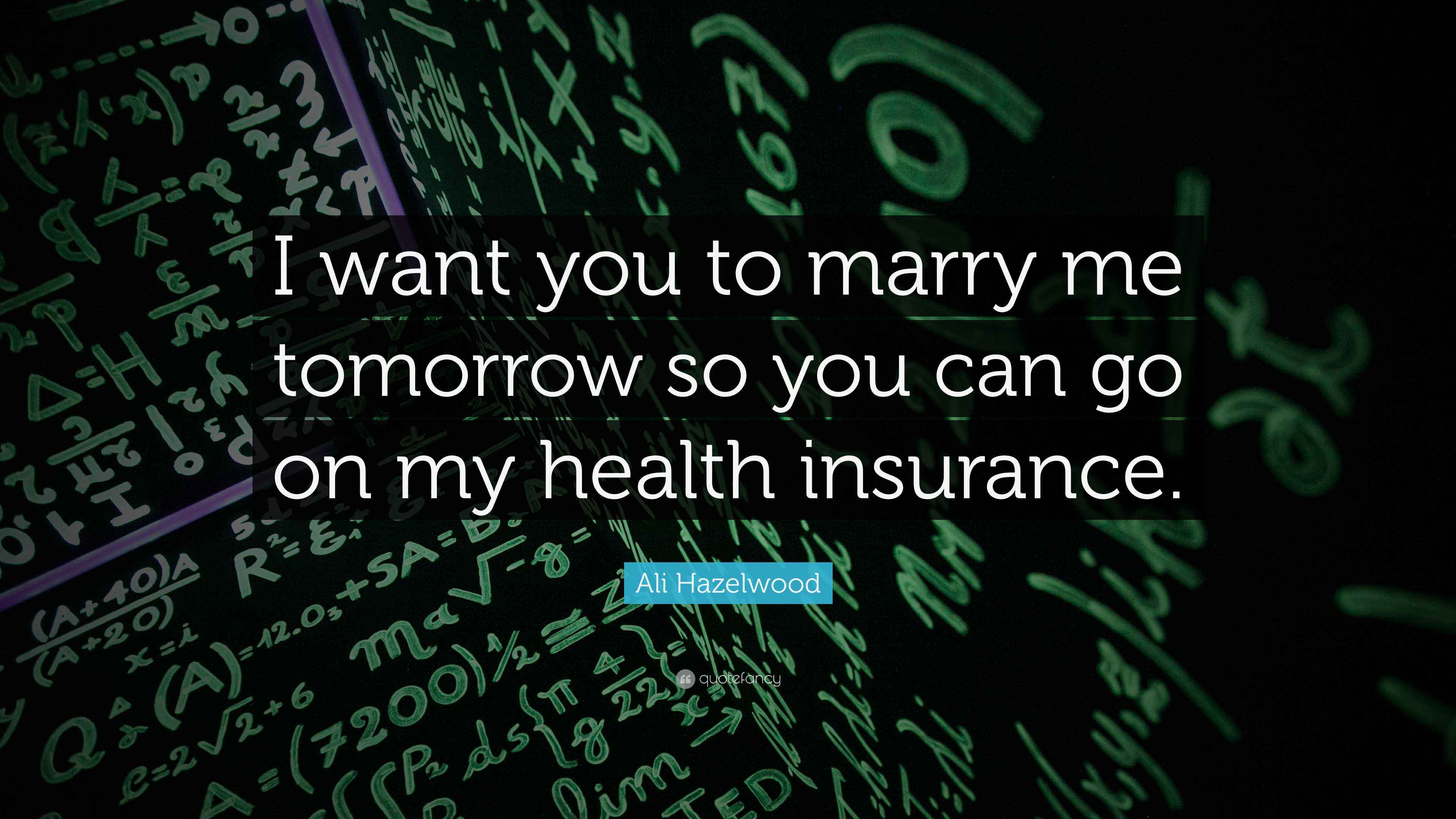 Ali Hazelwood Quote: “I want you to marry me tomorrow so you can go on ...
