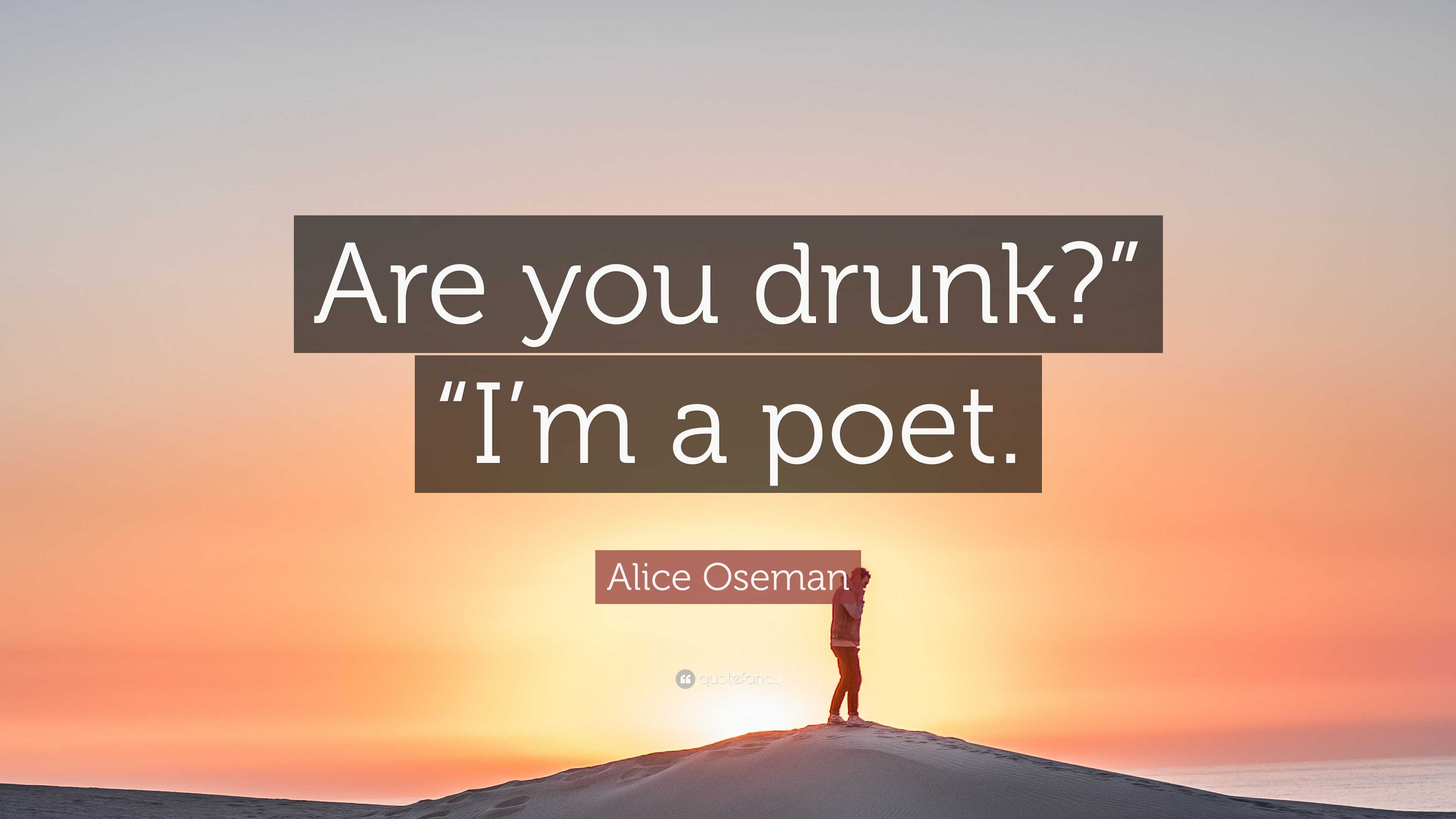 Alice Oseman Quote: “Are you drunk?” “I’m a poet.”