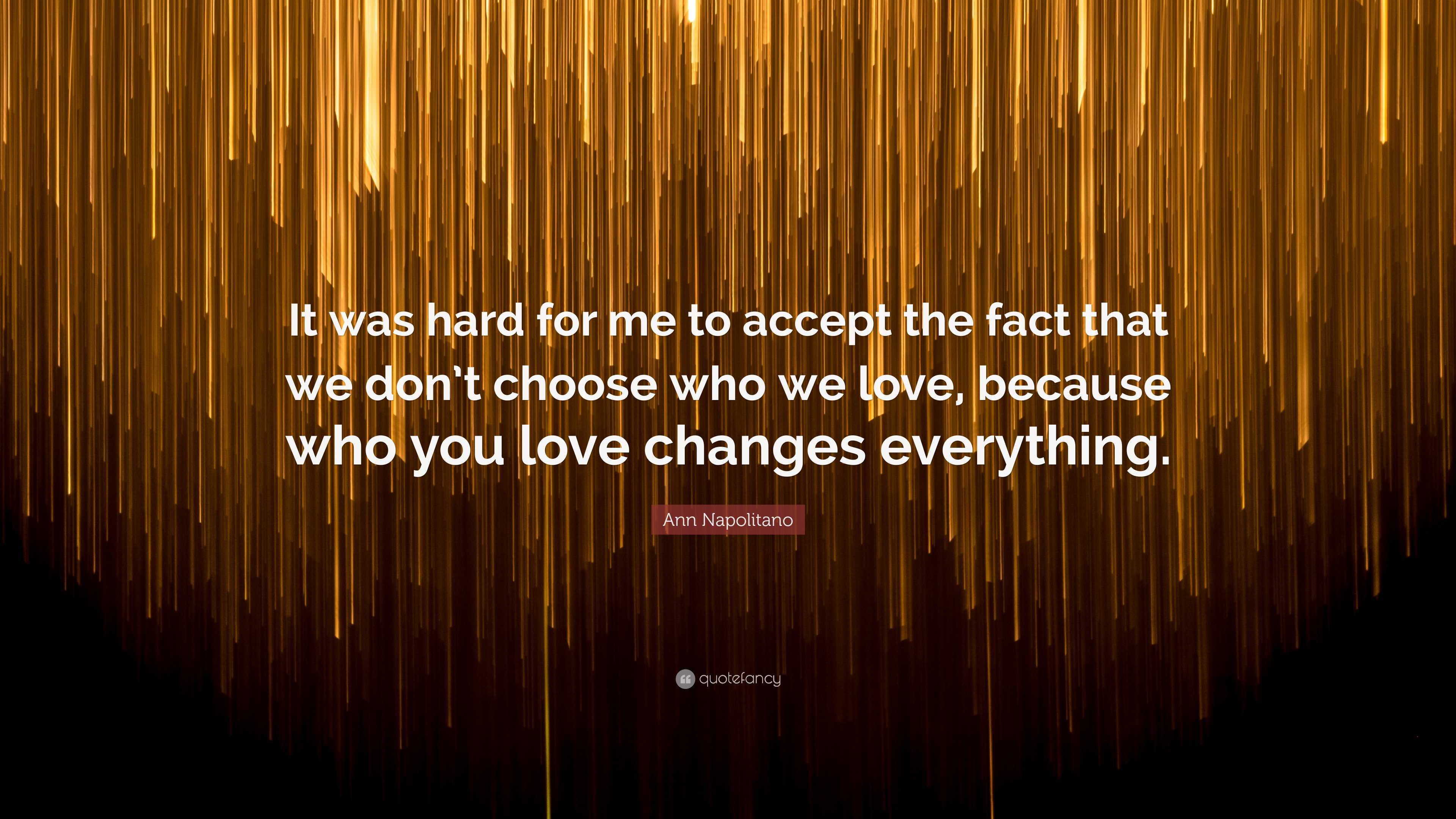 Ann Napolitano Quote: “It was hard for me to accept the fact that we ...