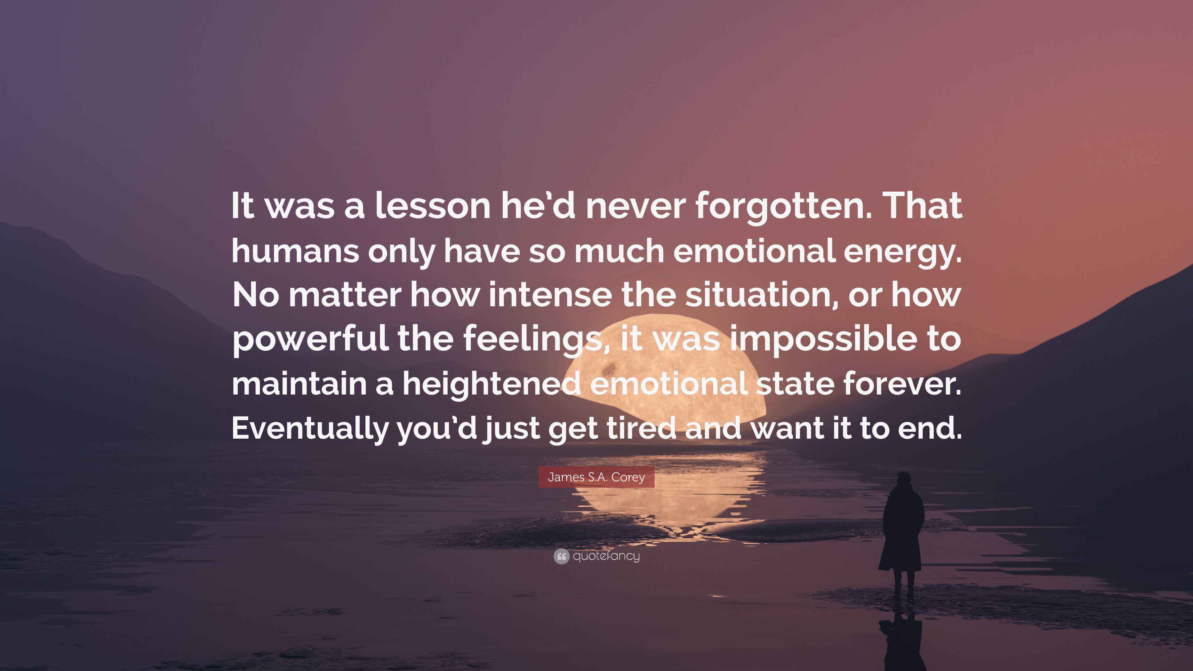 James S.A. Corey Quote: “It was a lesson he’d never forgotten. That ...