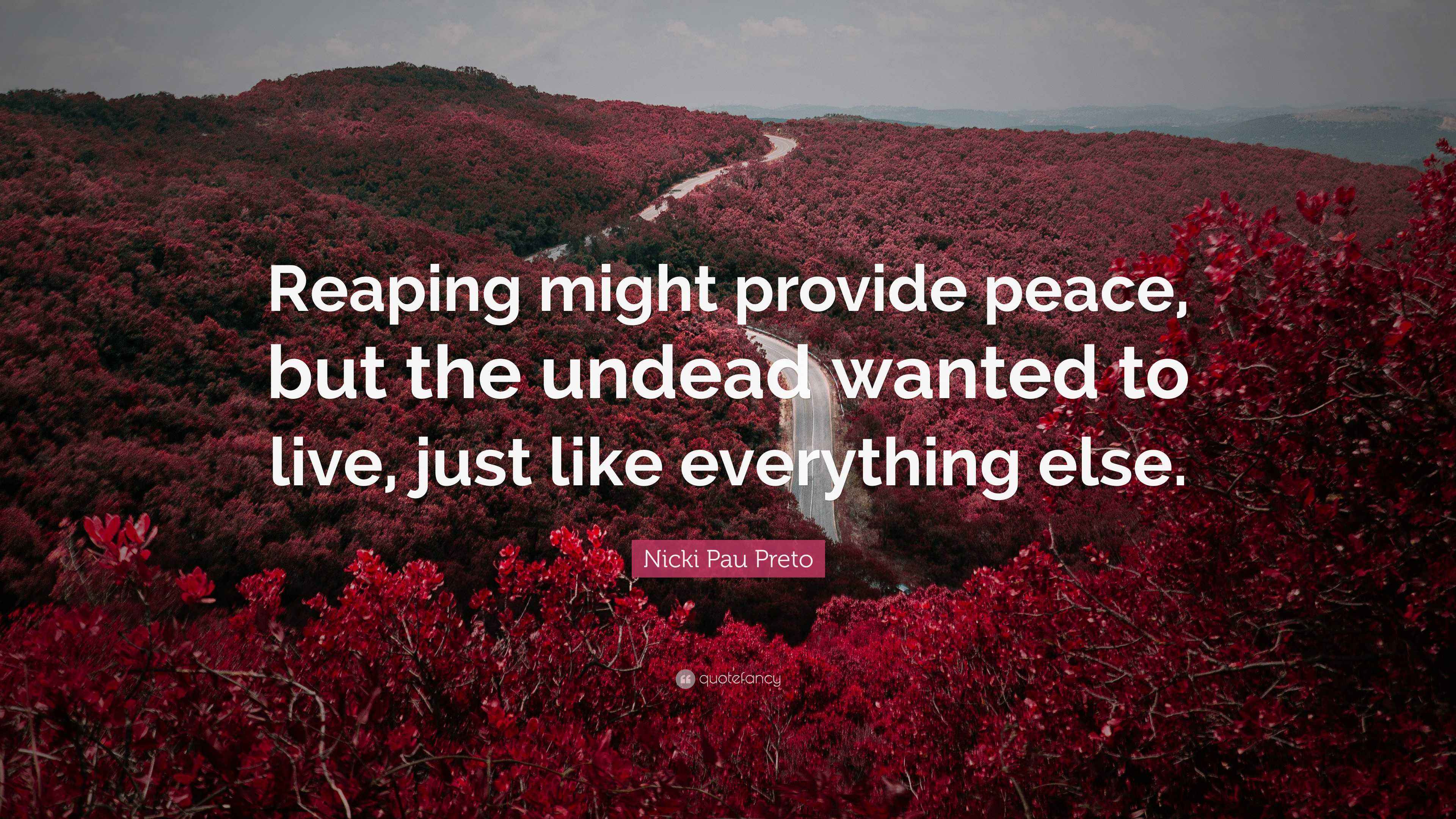 Nicki Pau Preto Quote: “Reaping might provide peace, but the undead ...
