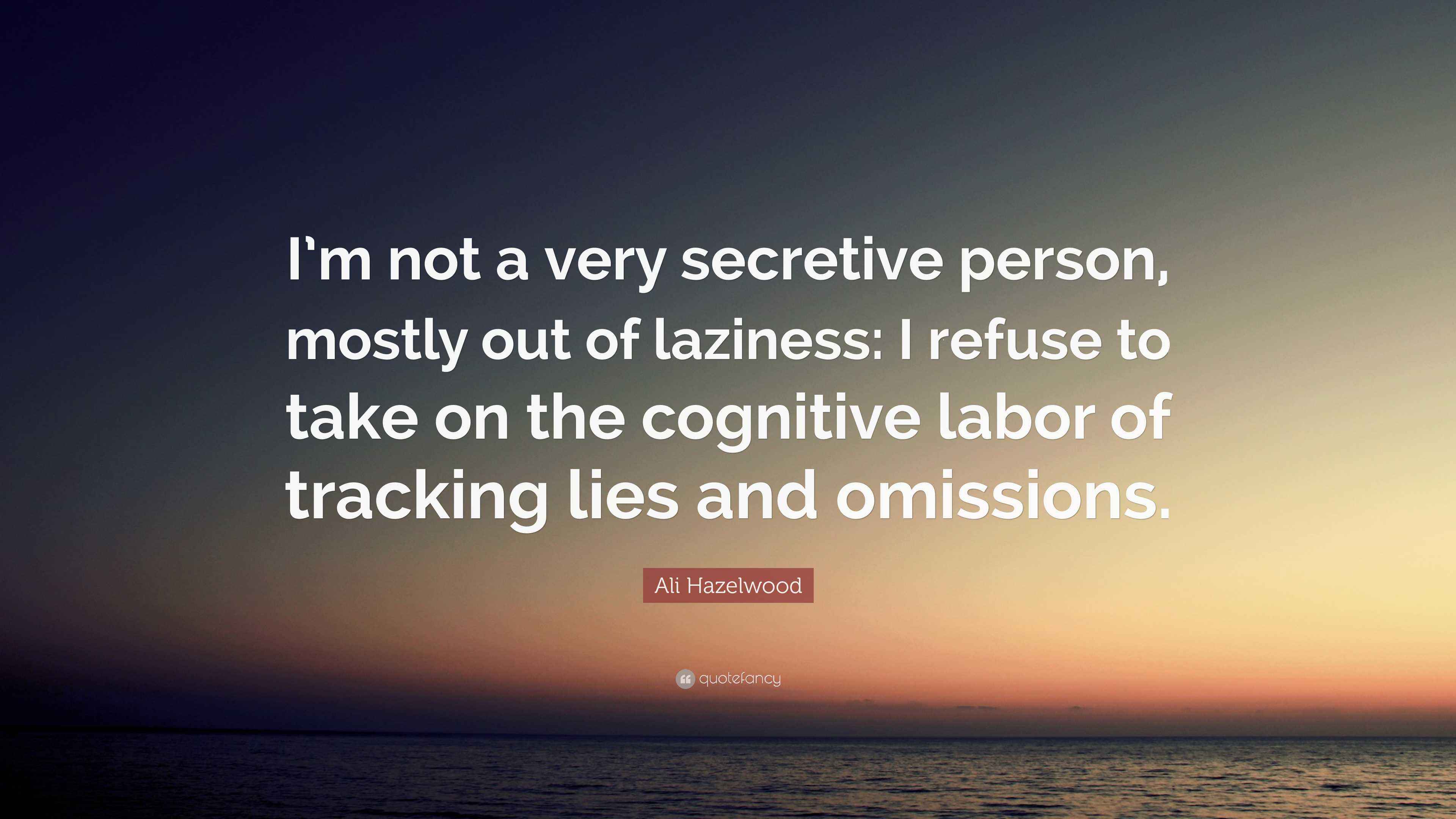 Ali Hazelwood Quote: “I’m not a very secretive person, mostly out of ...