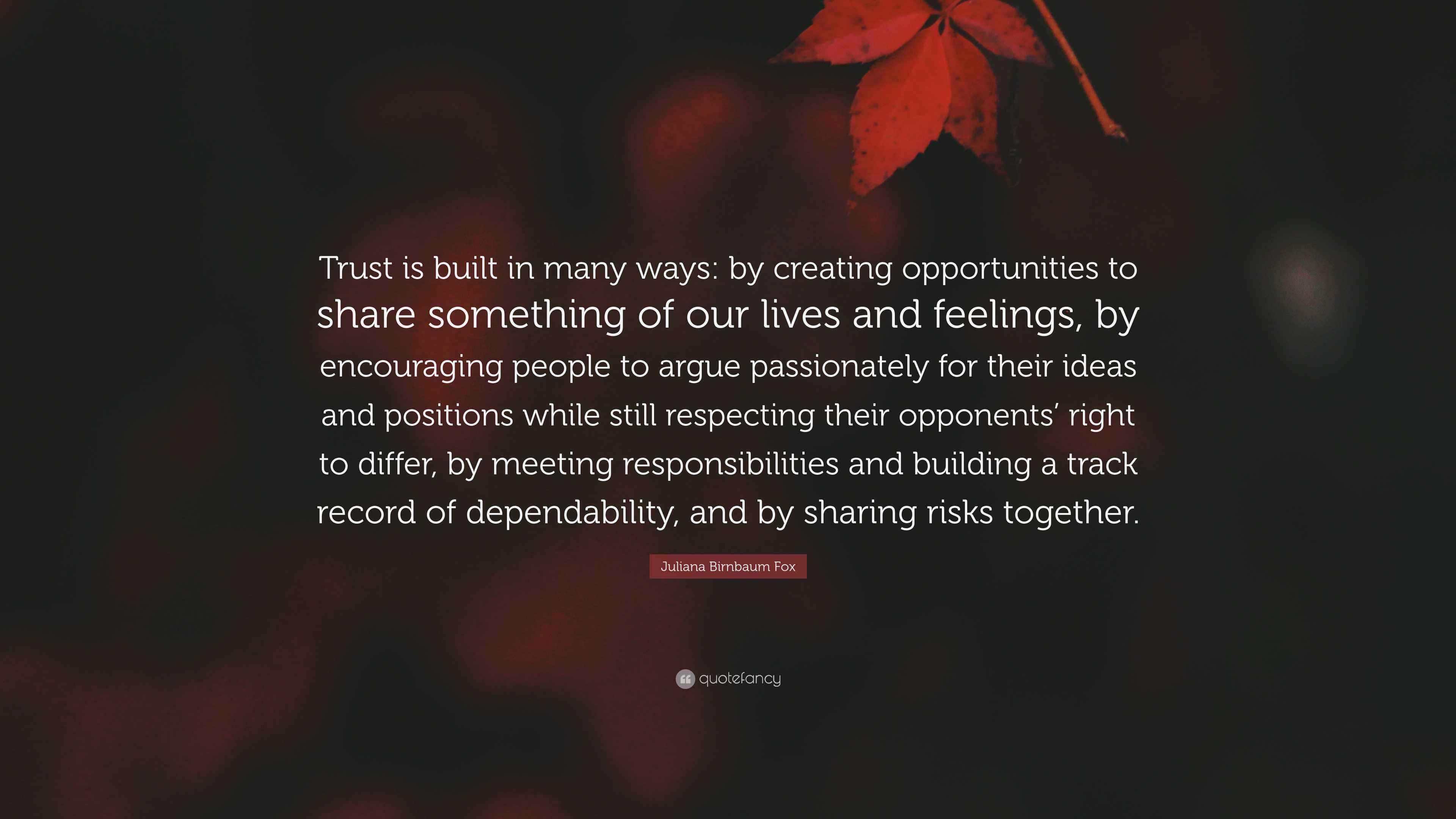 Juliana Birnbaum Fox Quote: “Trust is built in many ways: by creating ...