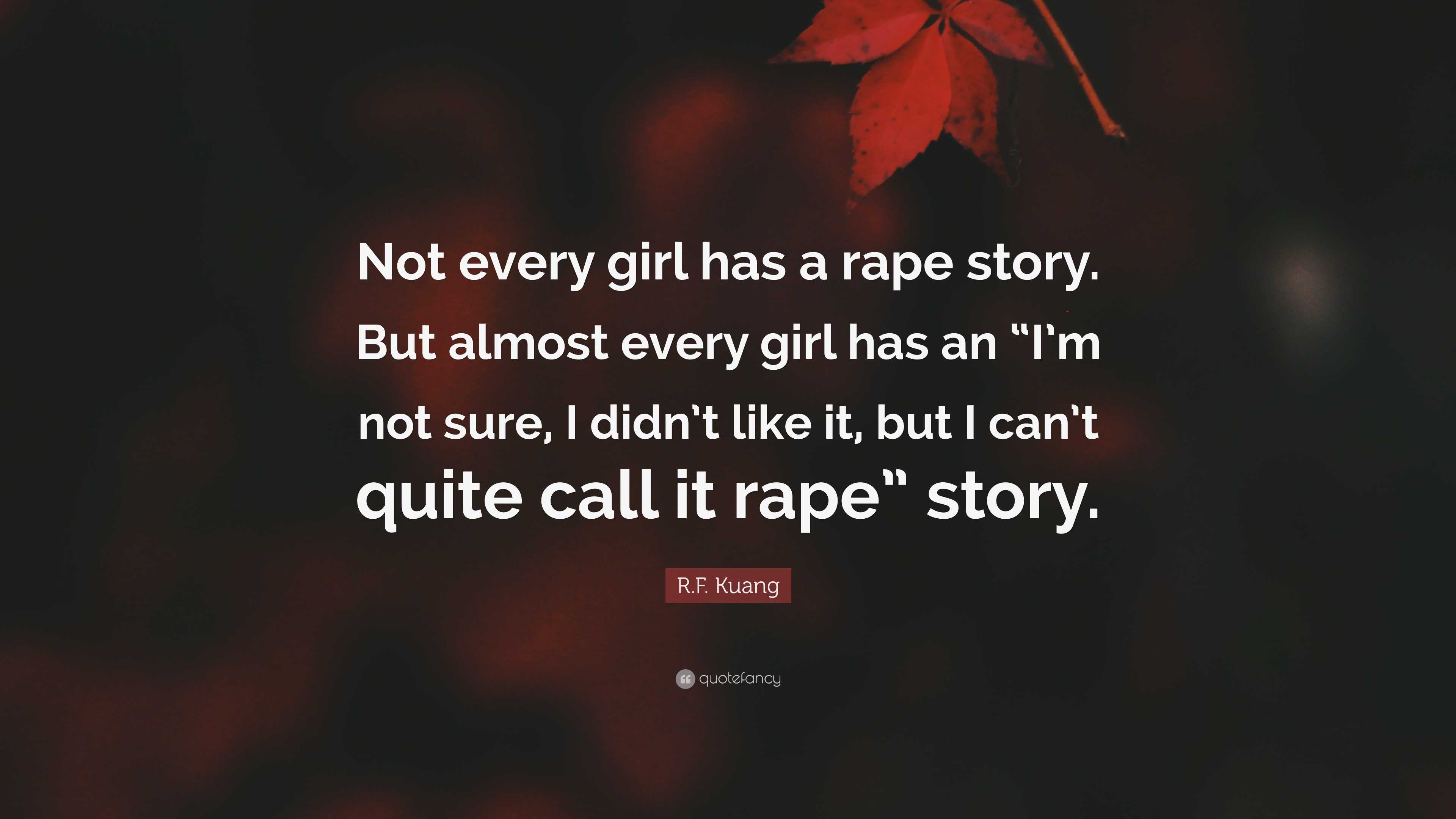R.F. Kuang Quote: “Not every girl has a rape story. But almost every ...